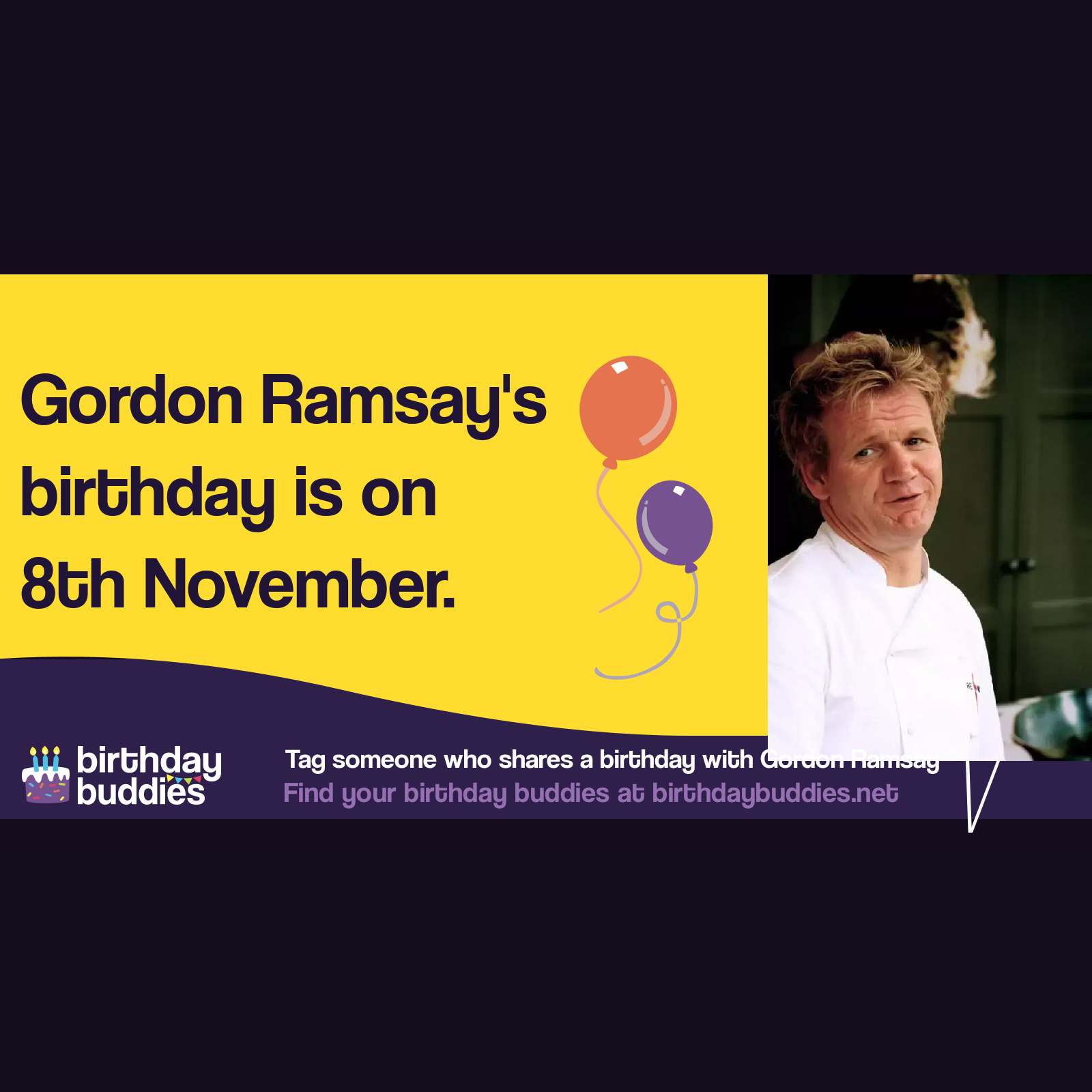 Gordon Ramsay's birthday was 8th November 1966