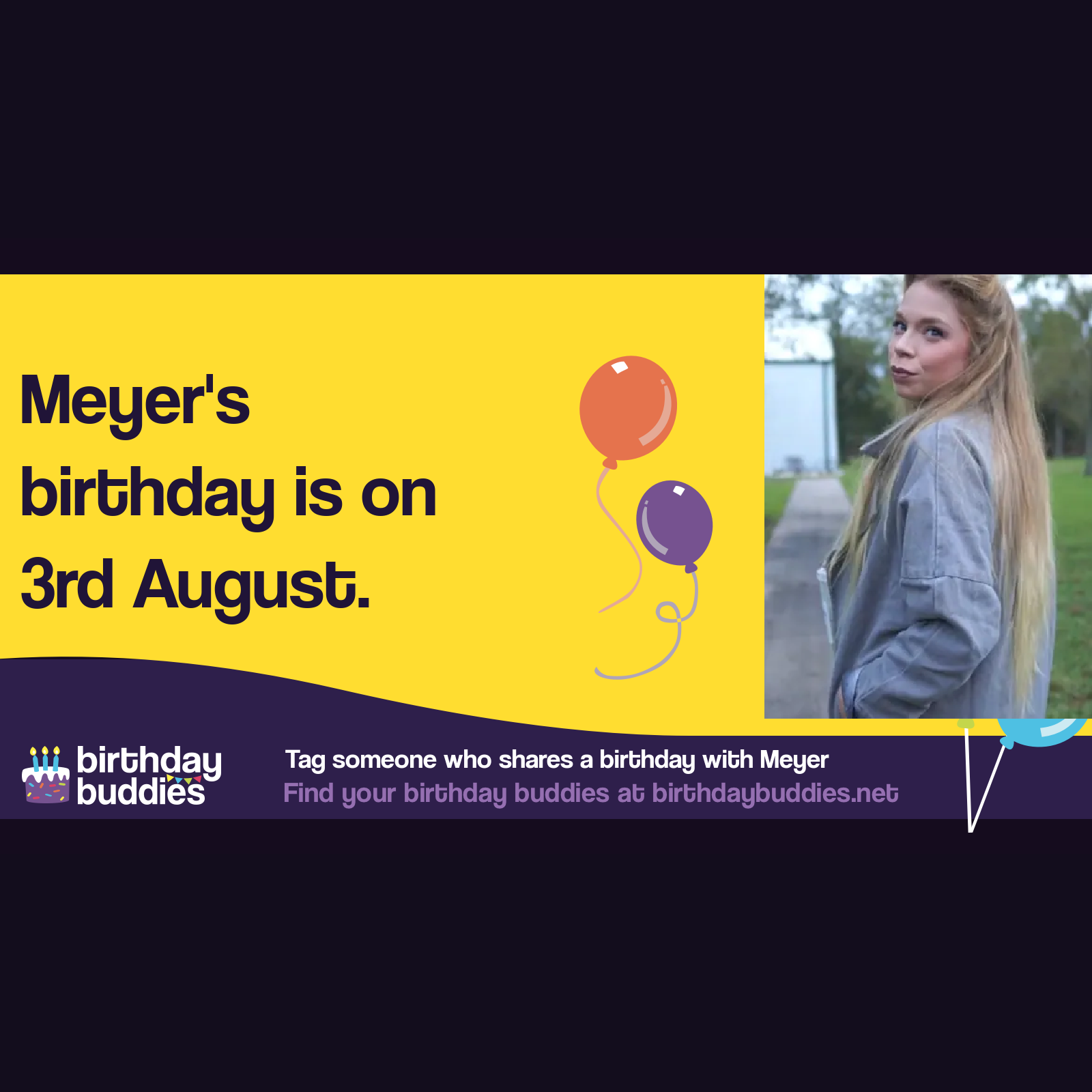 Meyer's birthday is 3rd August 1985