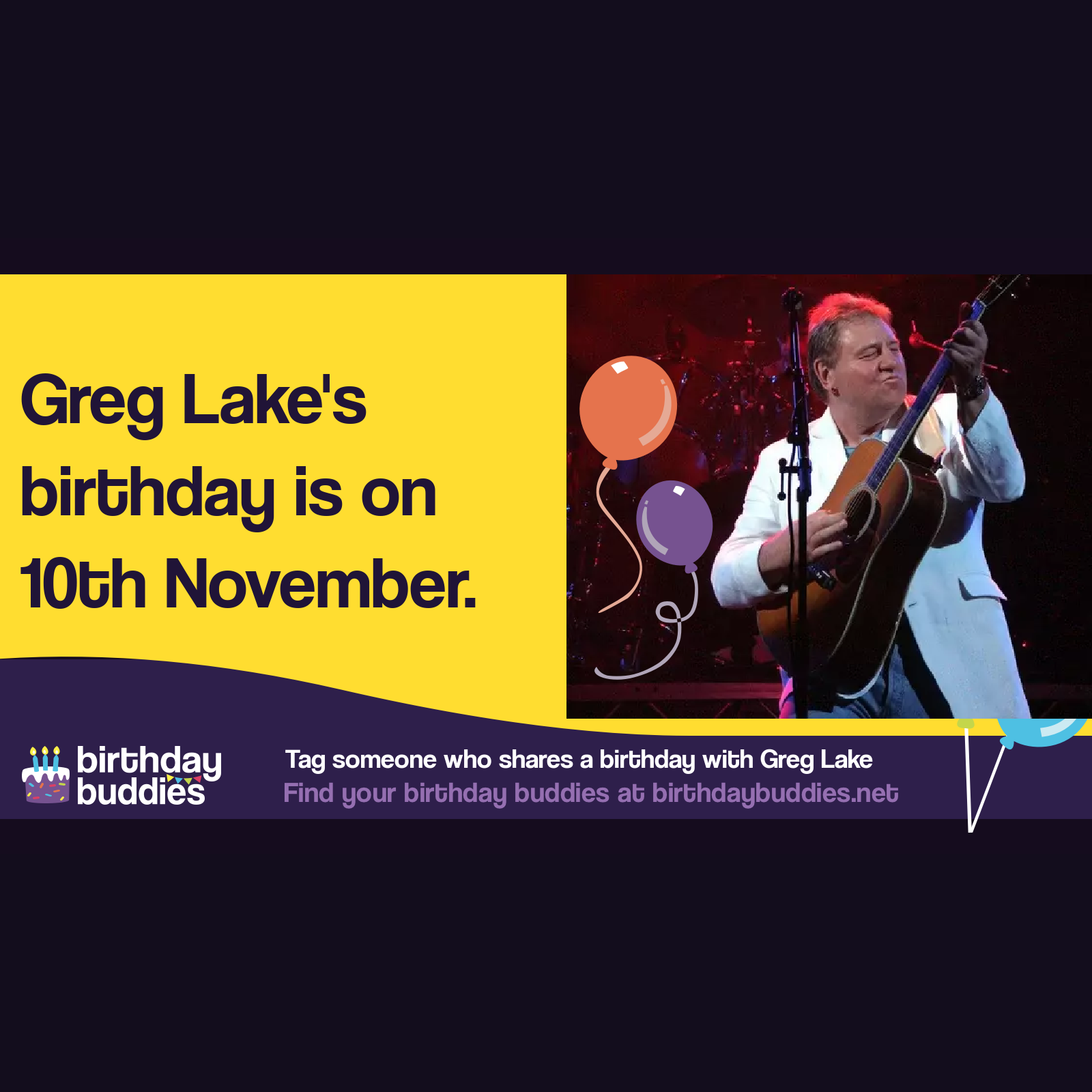 Greg Lake's birthday was 10th November 1947