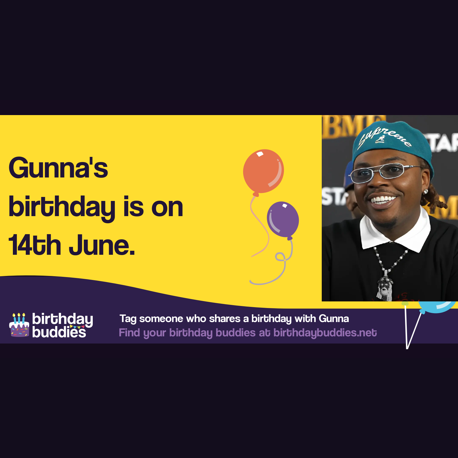 Gunna's birthday is 14th June 1993