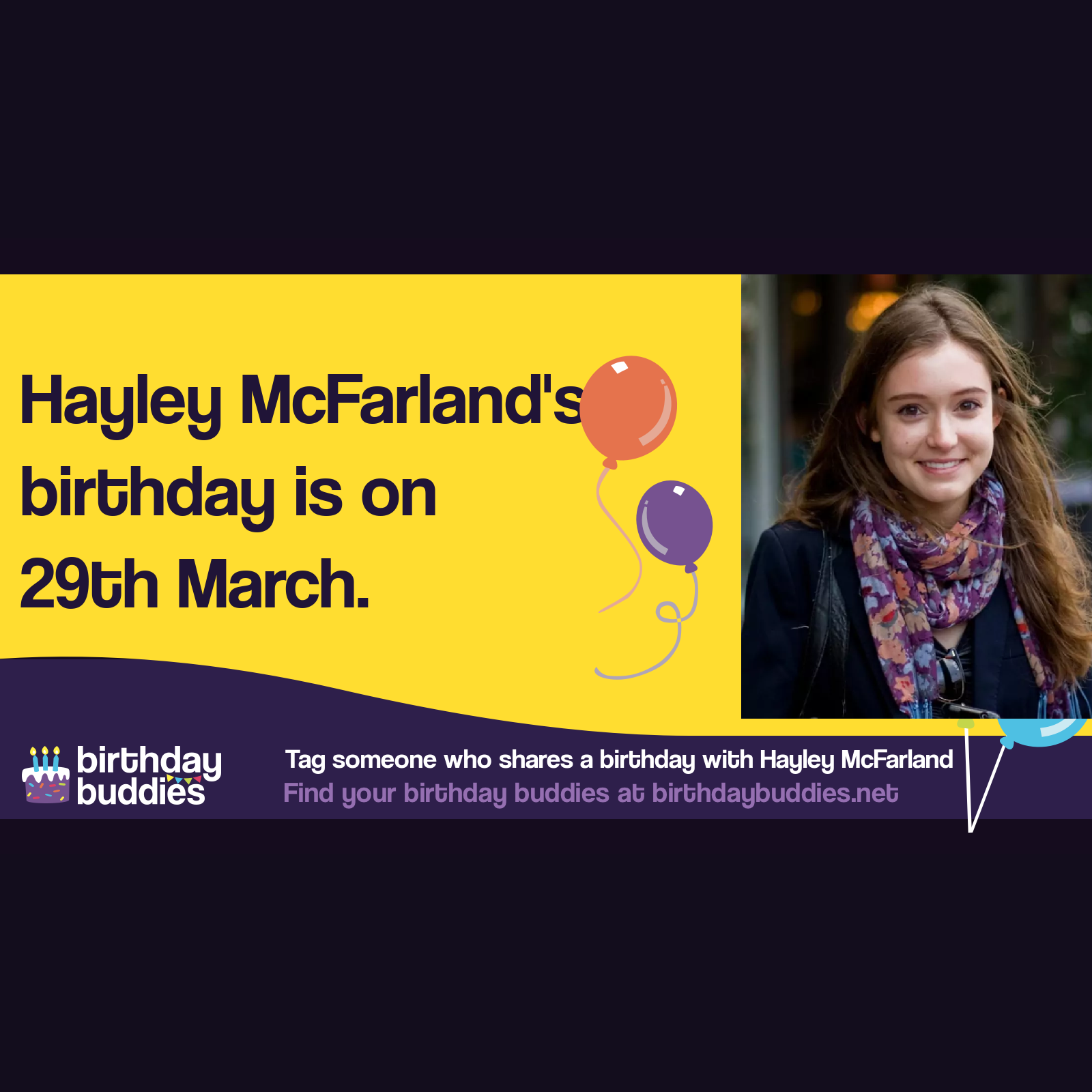 Hayley McFarland's birthday is 29th March 1991