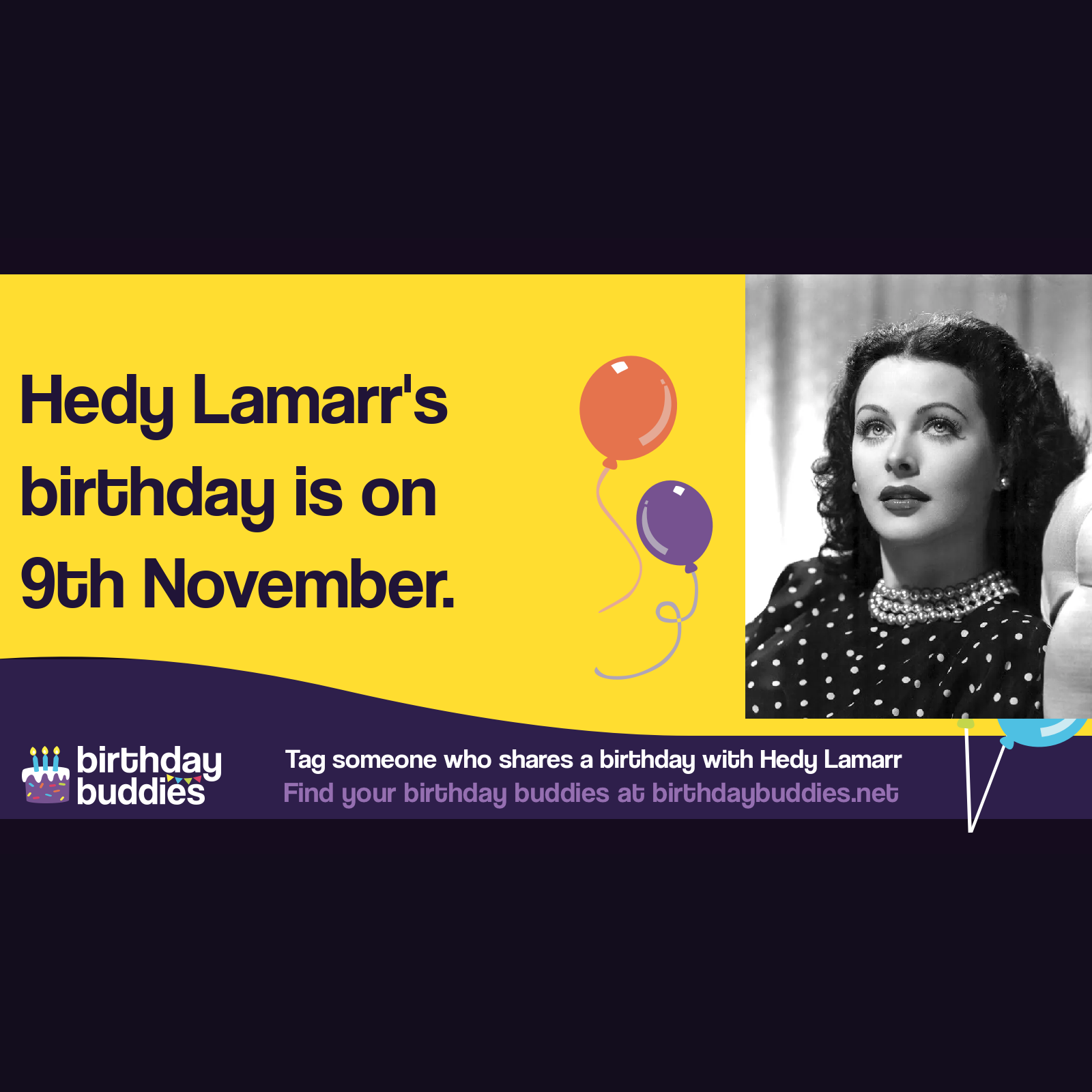 Hedy Lamarr's birthday was 9th November 1914