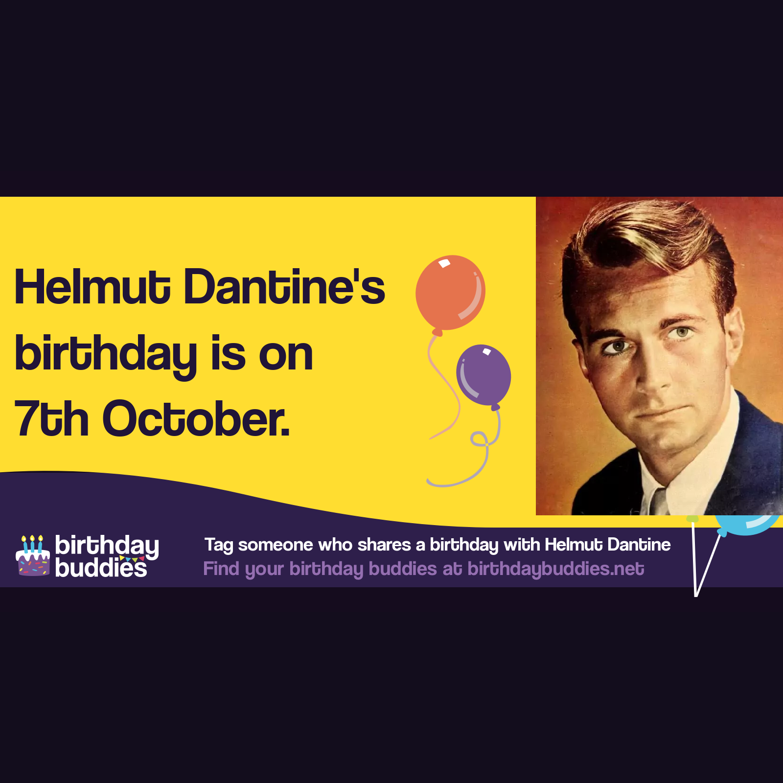 Helmut Dantine's birthday was 7th October 1917