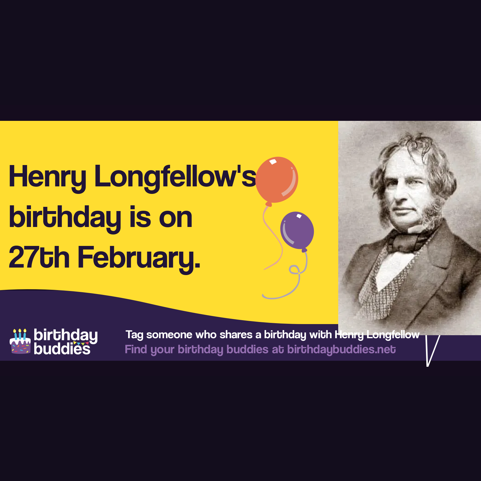 Henry Longfellow's birthday was 27th February 1807