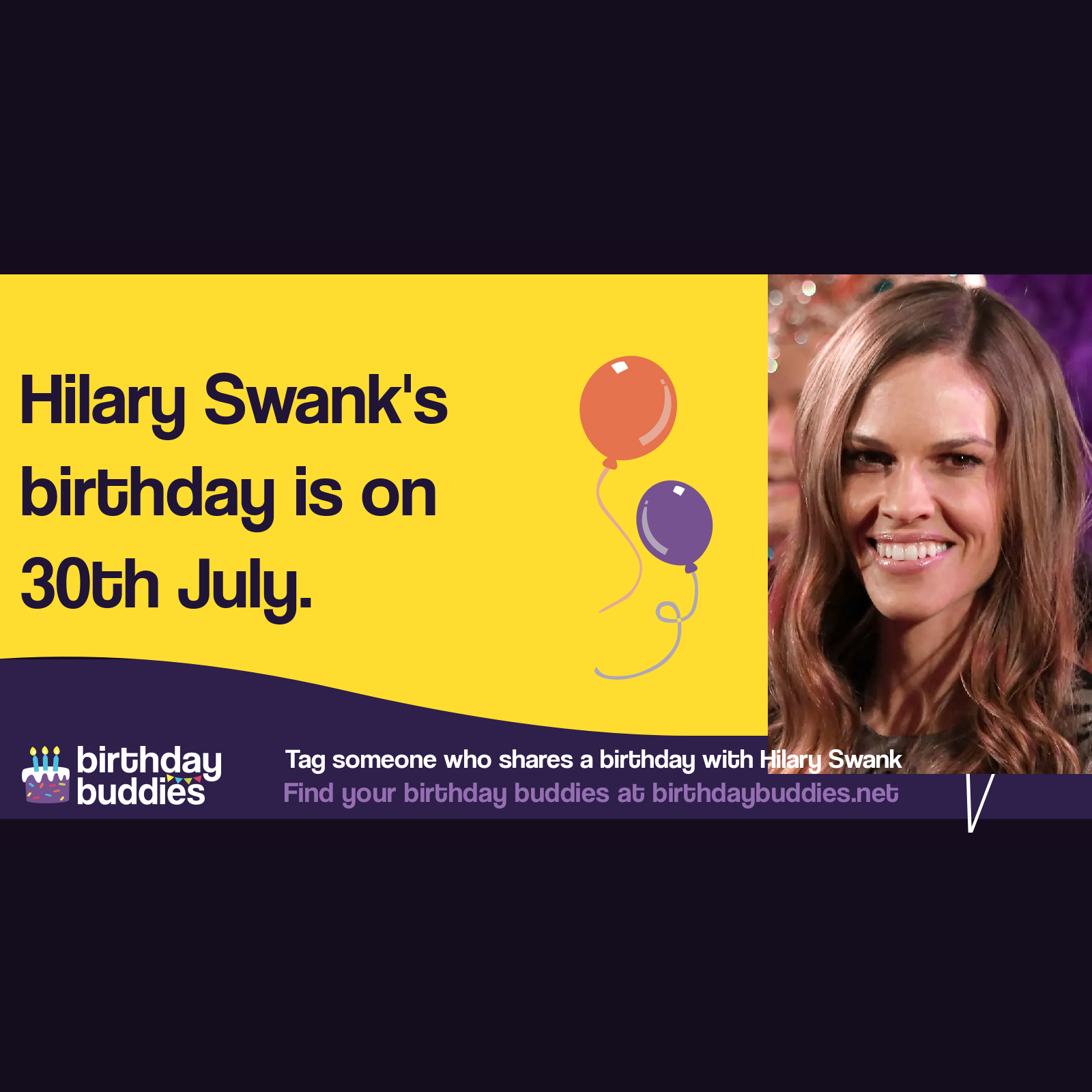 Hilary Swank's birthday is 30th July 1974