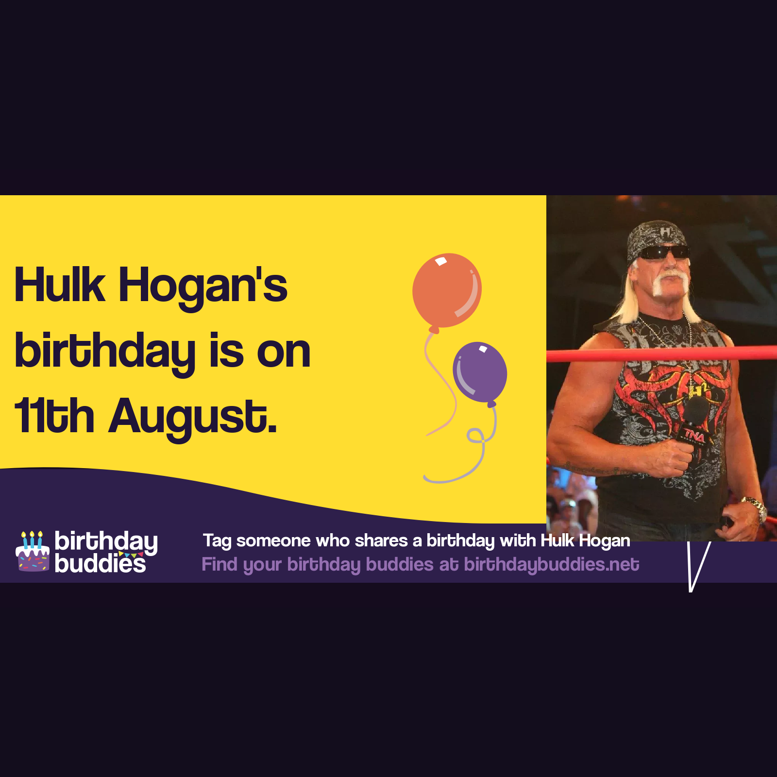 Hulk Hogan's birthday was 11th August 1953
