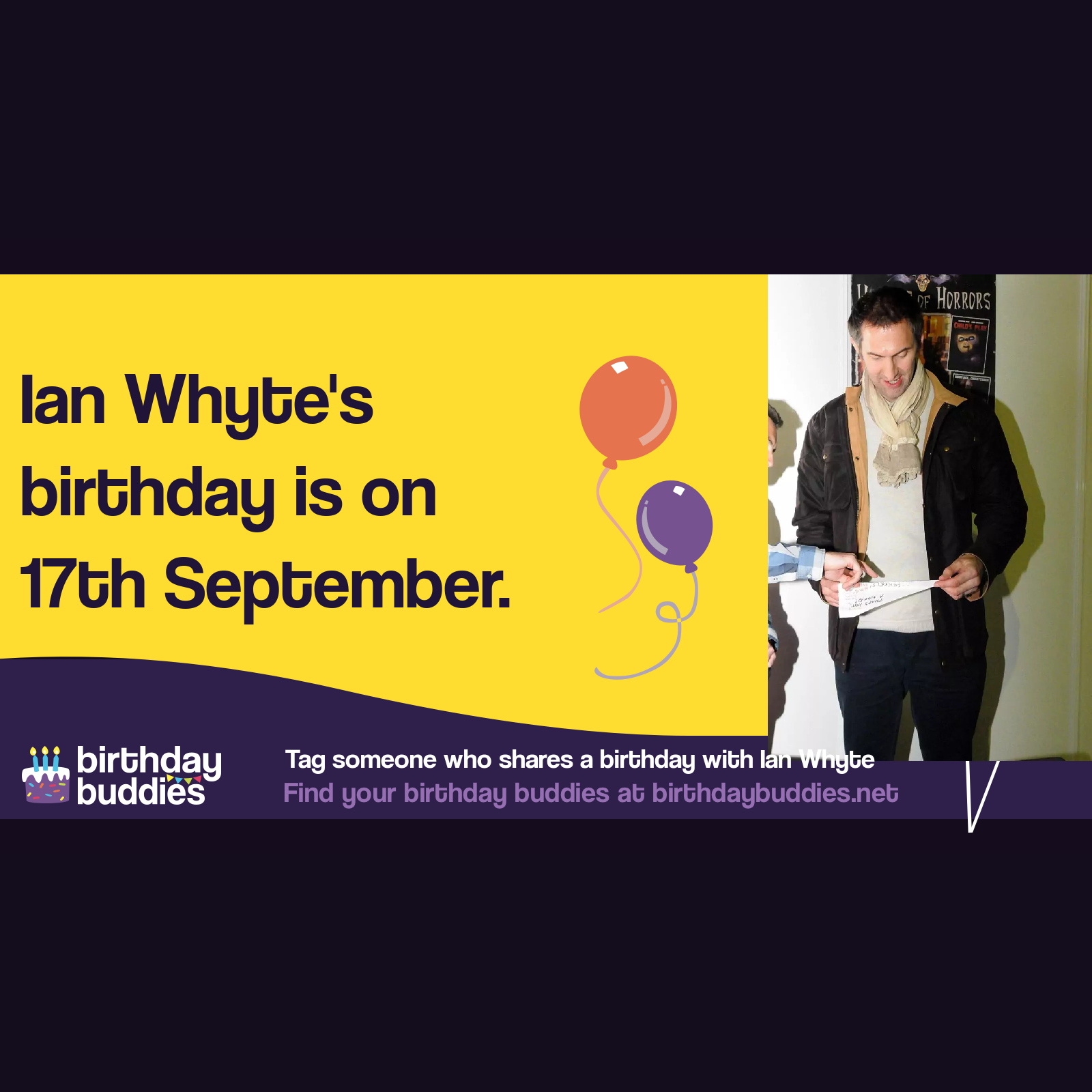 Ian Whyte's birthday is 17th September 1971