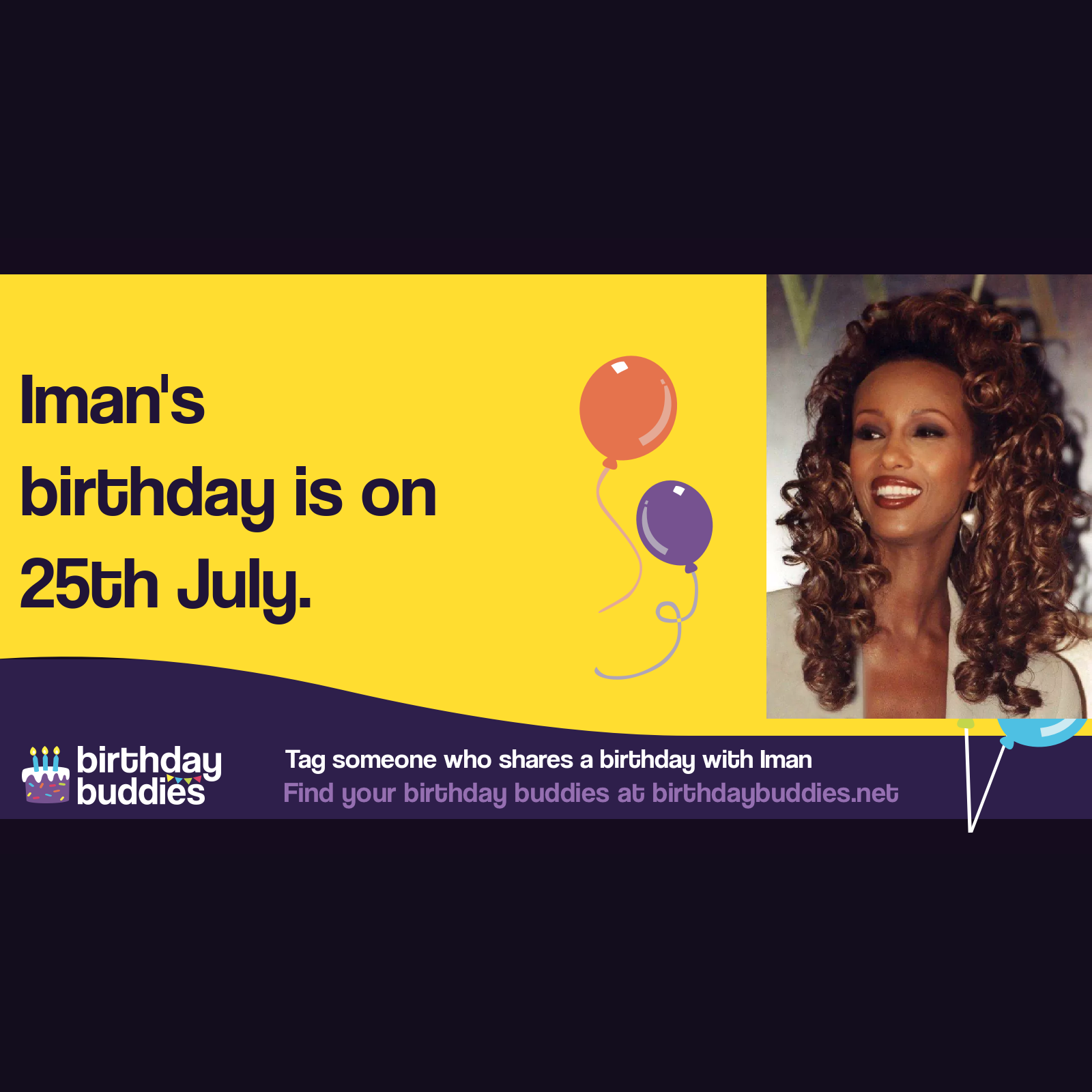 Iman's birthday is 25th July 1955