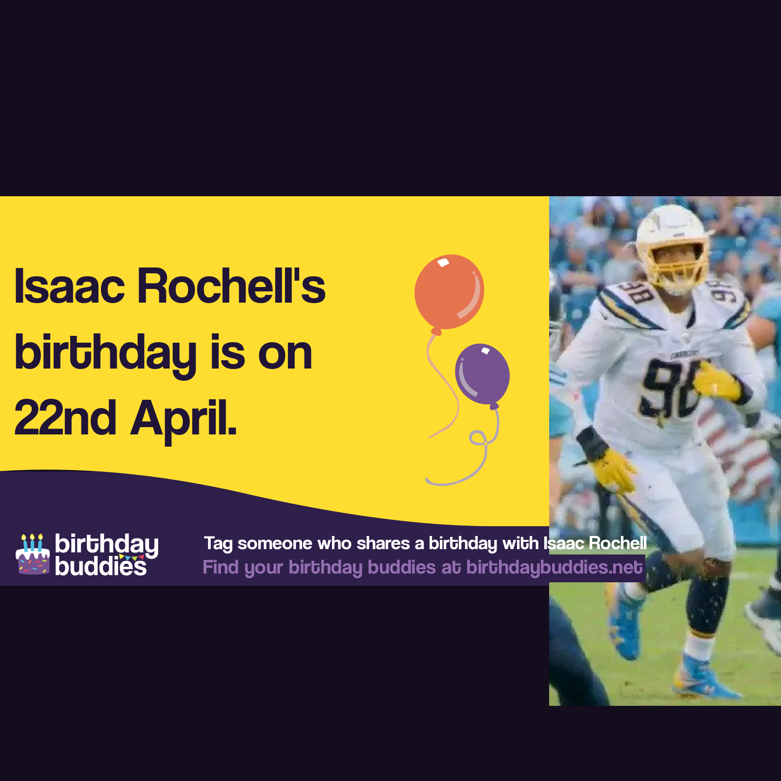 Isaac Rochell's birthday is 22nd April 1995