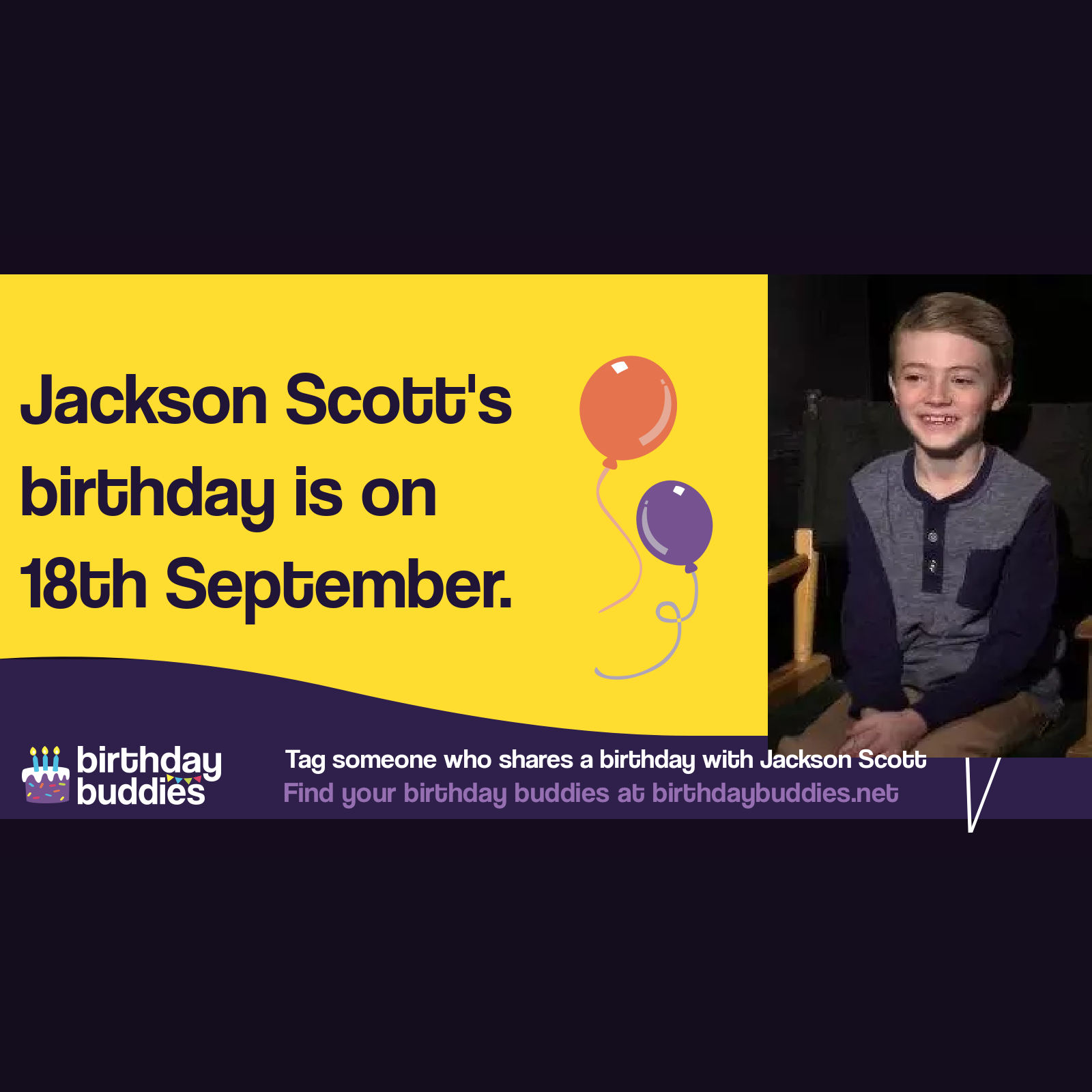 Jackson Scott's birthday is 18th September 2008