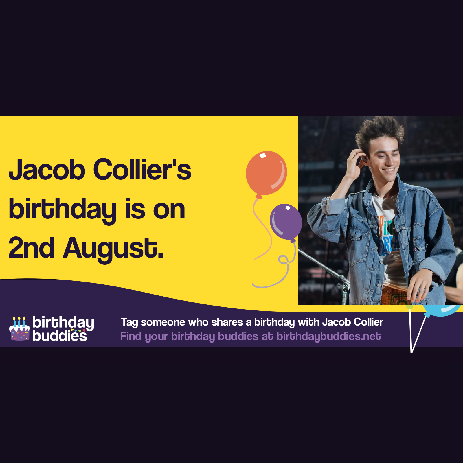 Jacob Collier's birthday is 2nd August 1994