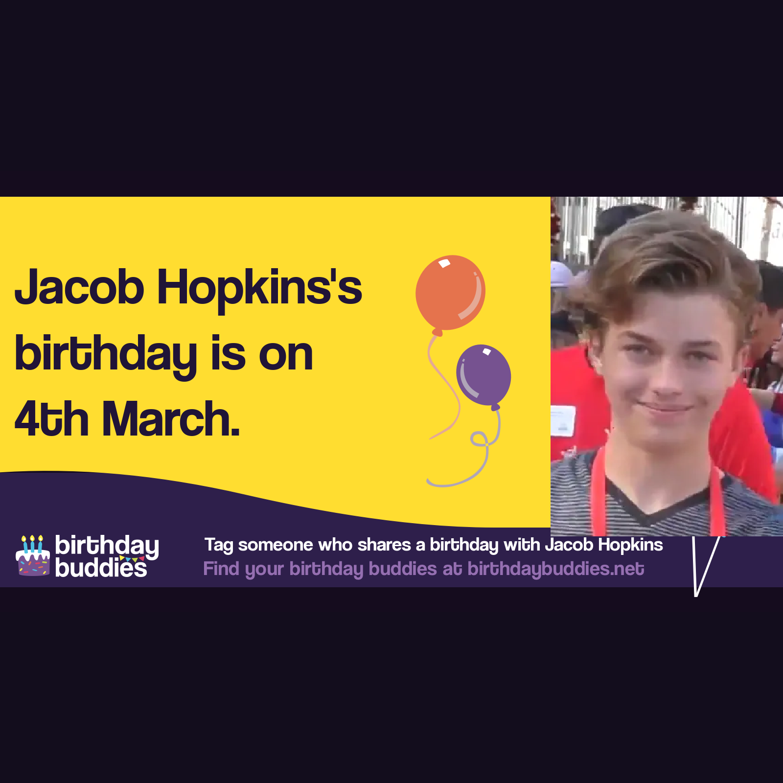 Jacob Hopkins's birthday is 4th March 2002