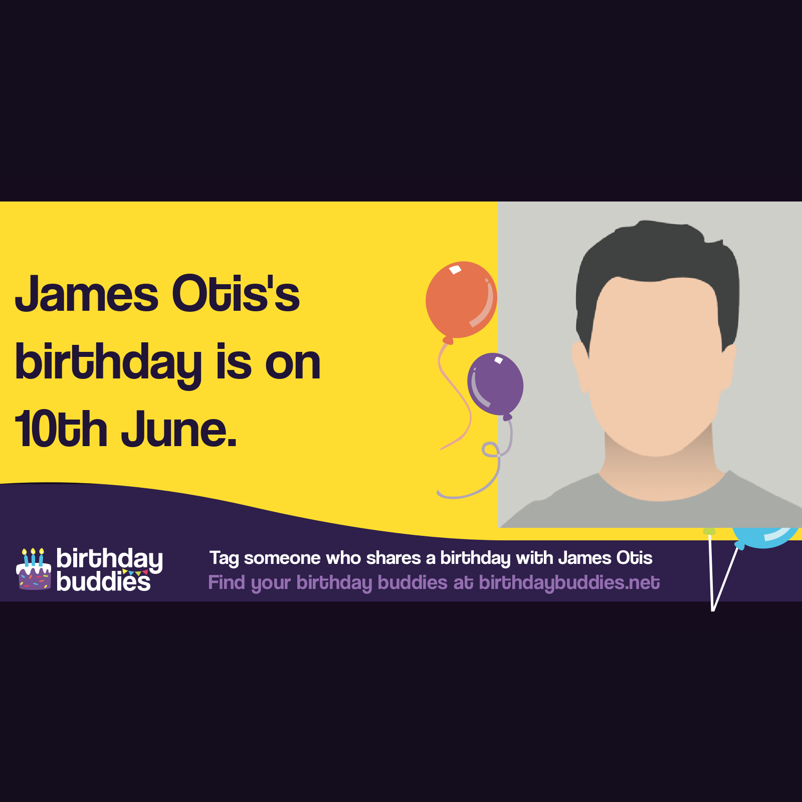 James Otis's birthday was 10th June 1943