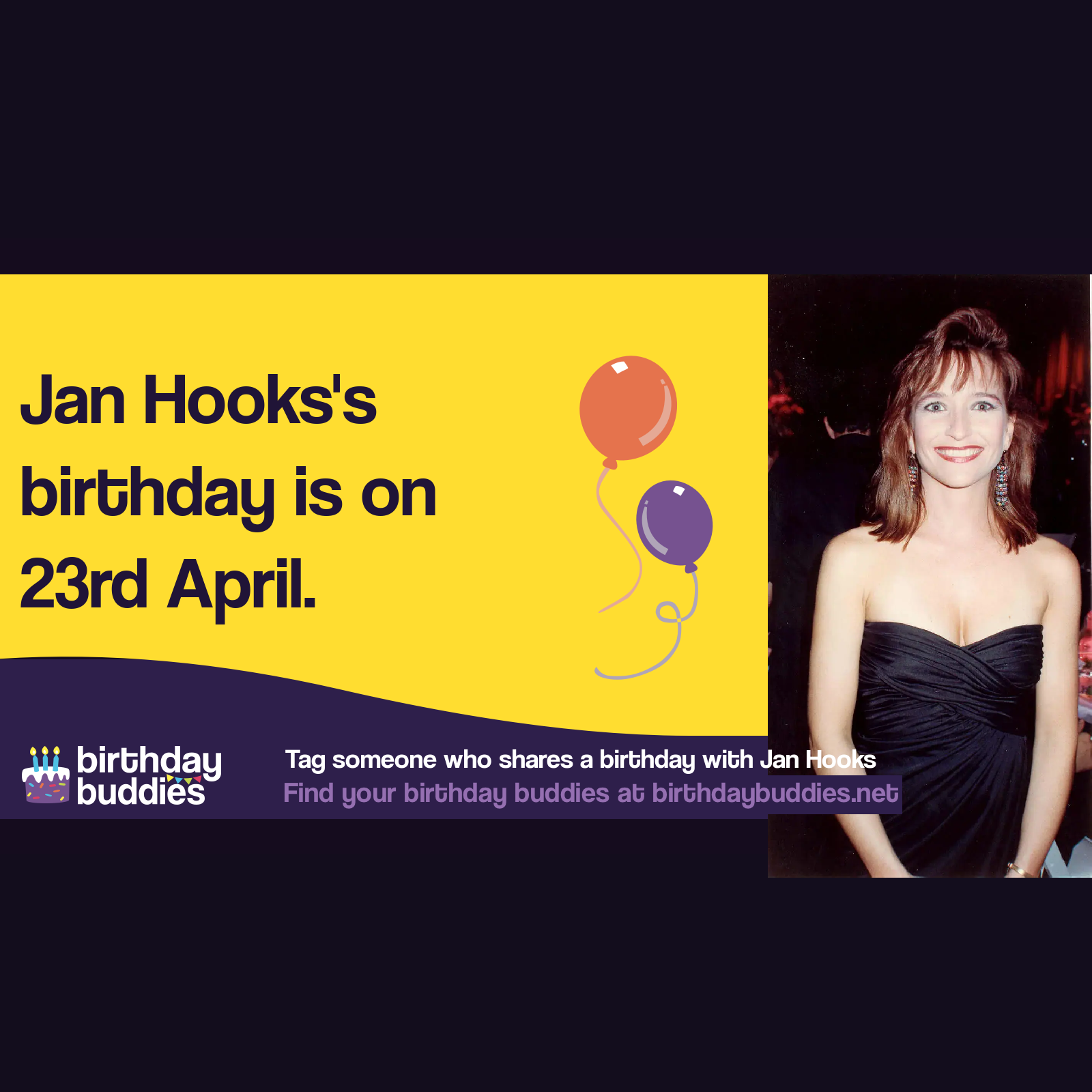 Jan Hooks's birthday was 23rd April 1957