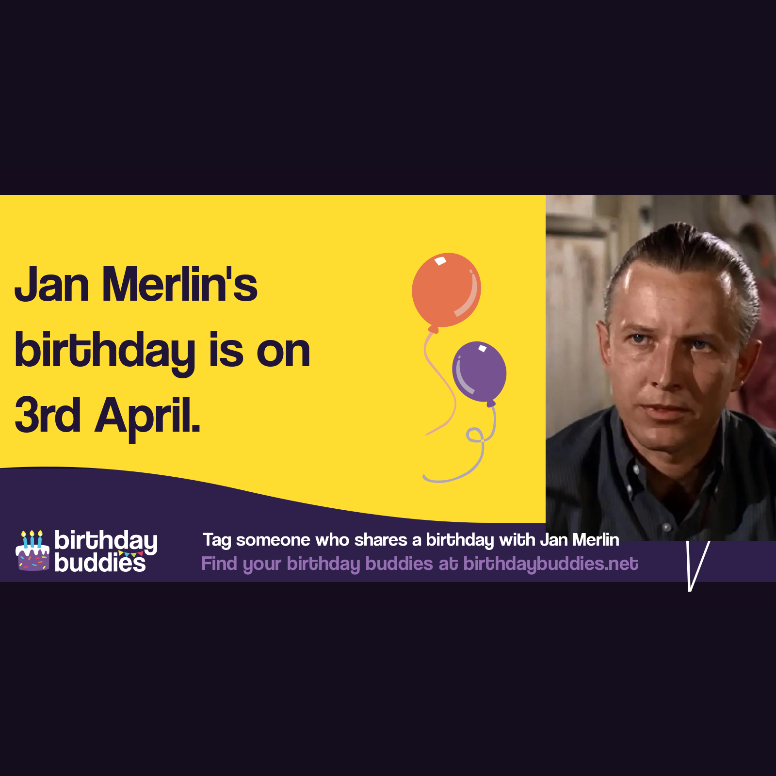 Jan Merlin's birthday was 3rd April 1925