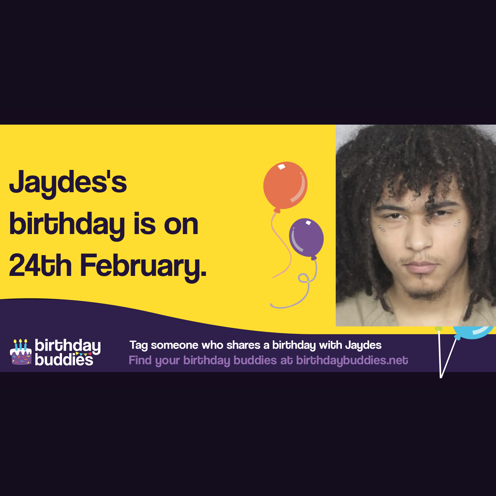 Jaydes's birthday is 24th February 2006