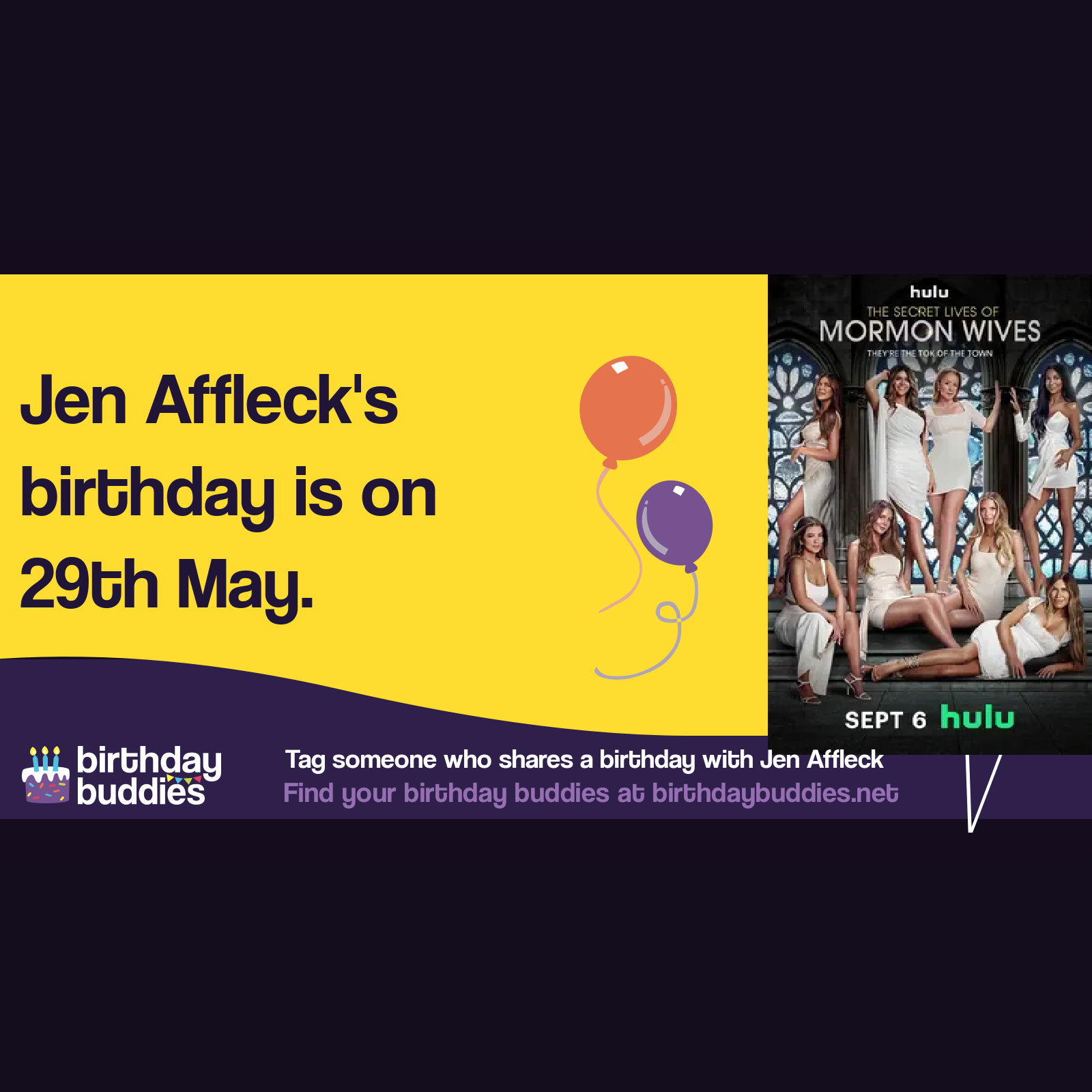 Jen Affleck's birthday is 29th May 1999