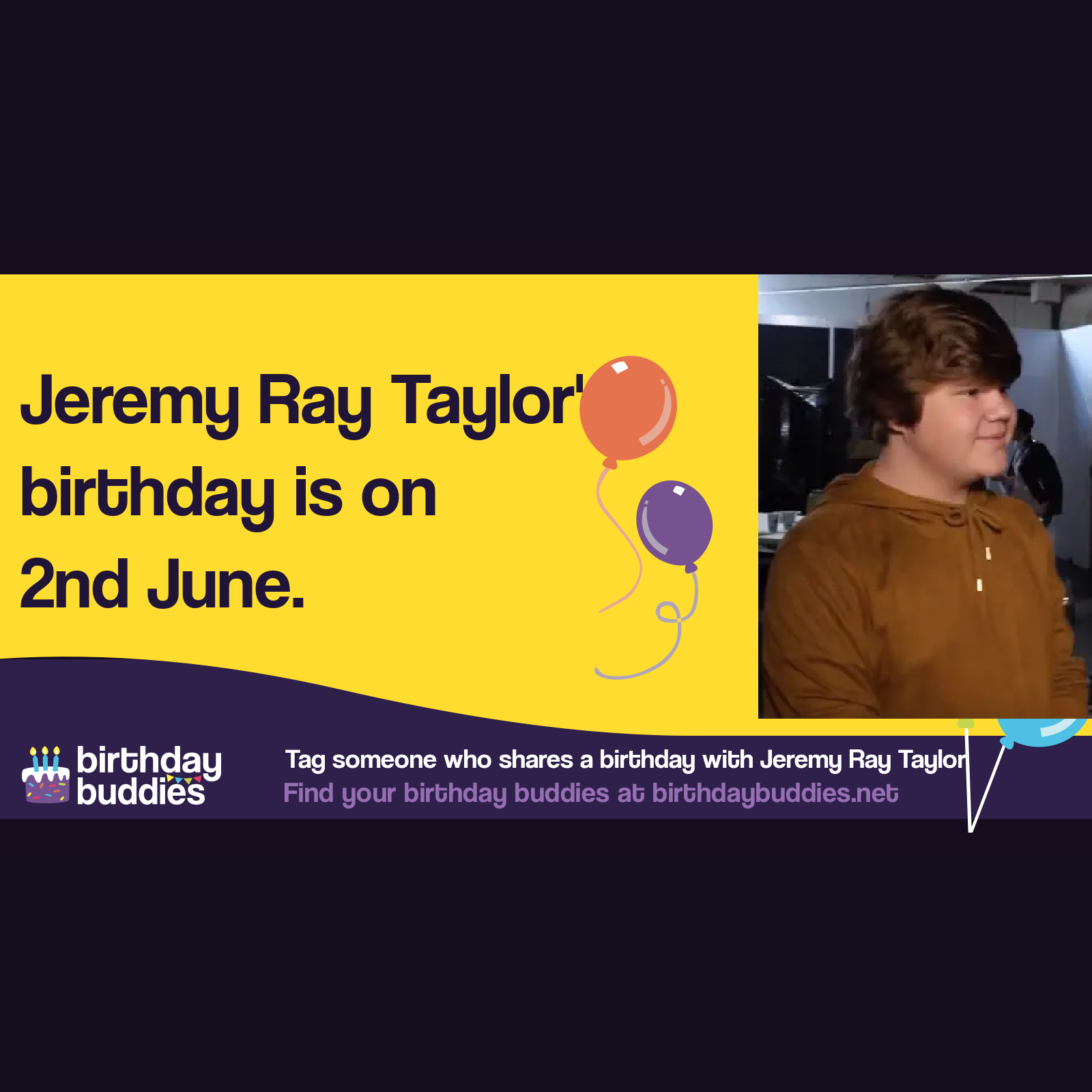 Jeremy Ray Taylor's birthday is 2nd June 2003