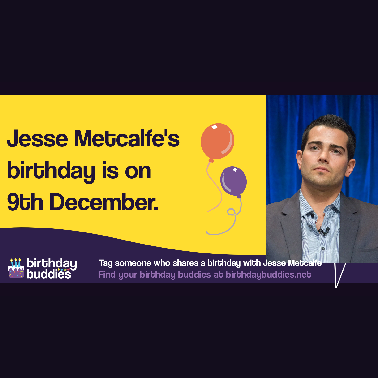 Jesse Metcalfe's birthday is 9th December 1978