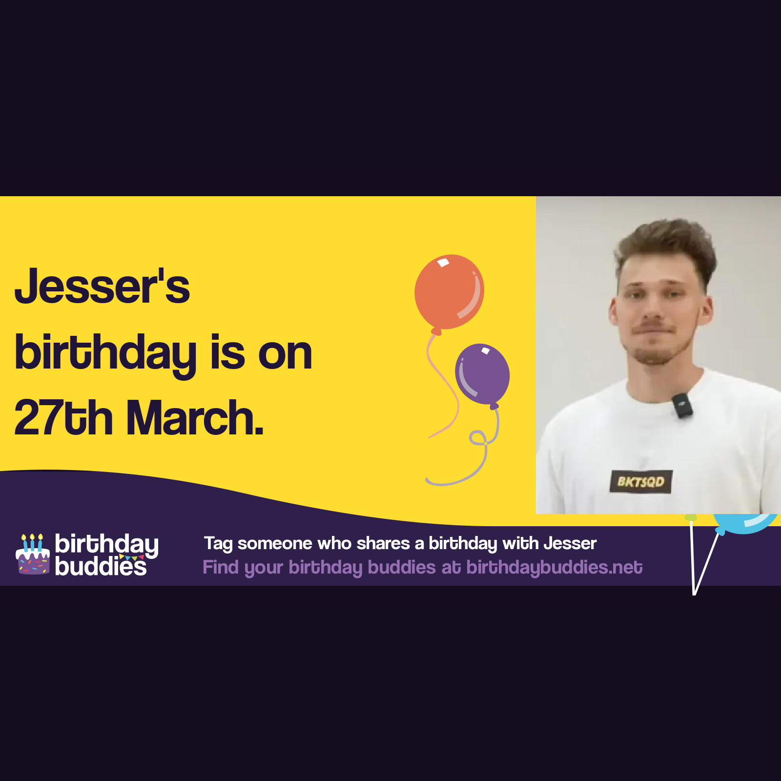 Jesser's birthday is 27th March 1999