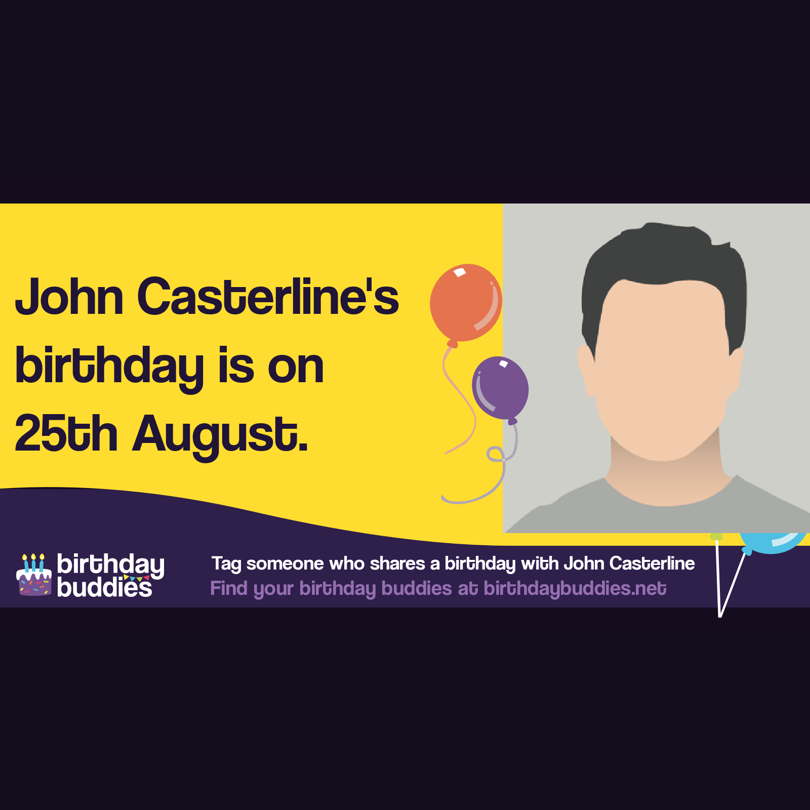 John Casterline's birthday is 25th August 2003