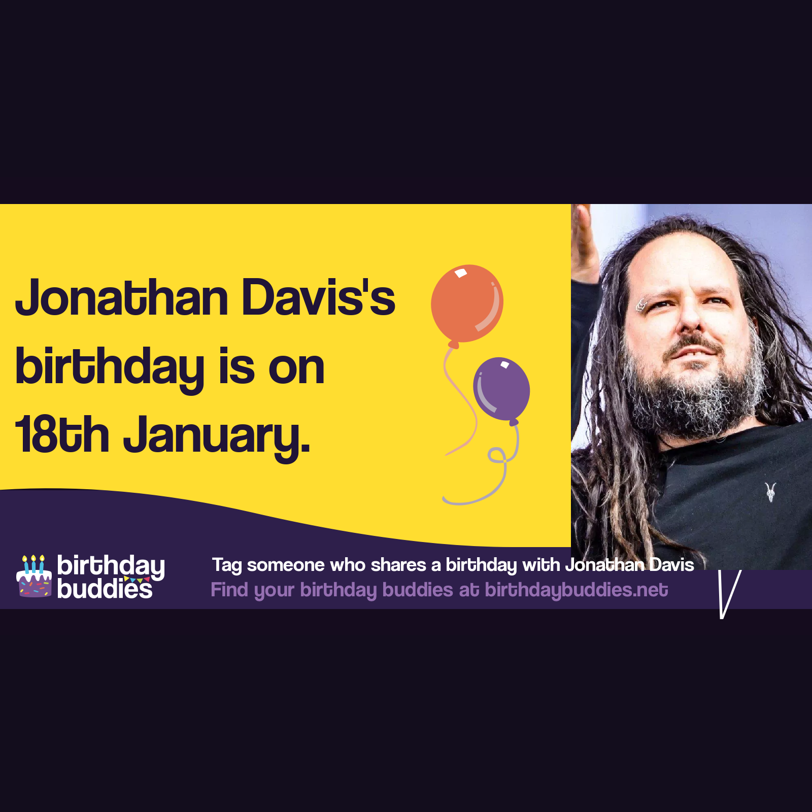 Jonathan Davis's birthday is 18th January 1971