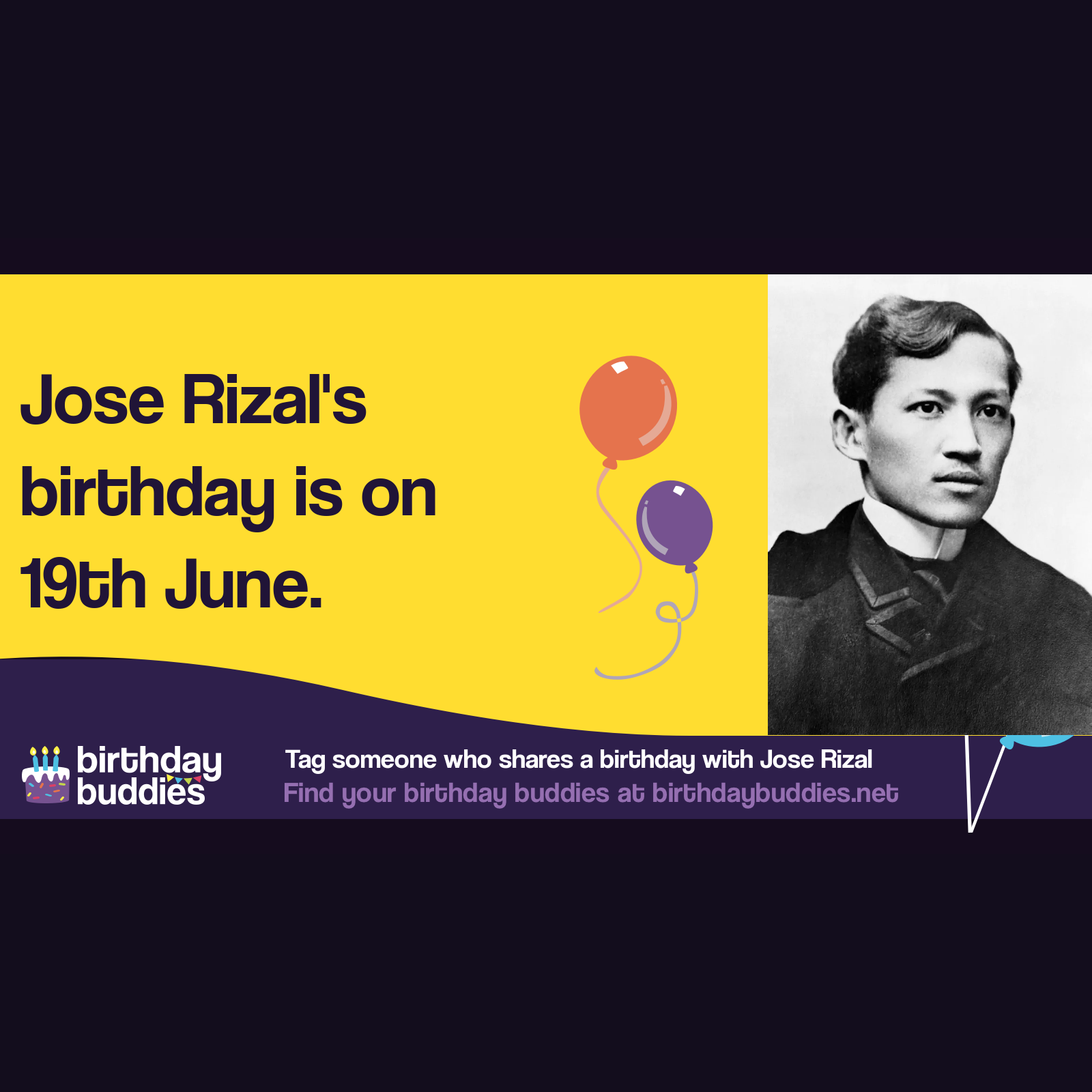 Jose Rizal's birthday was 19th June 1861