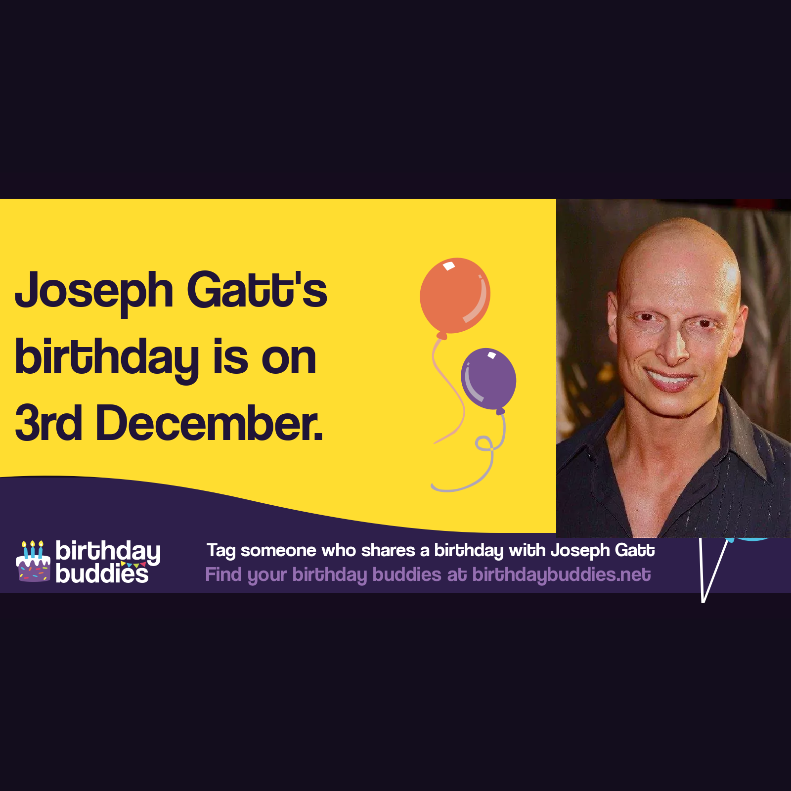 Joseph Gatt's birthday is 3rd December 1971