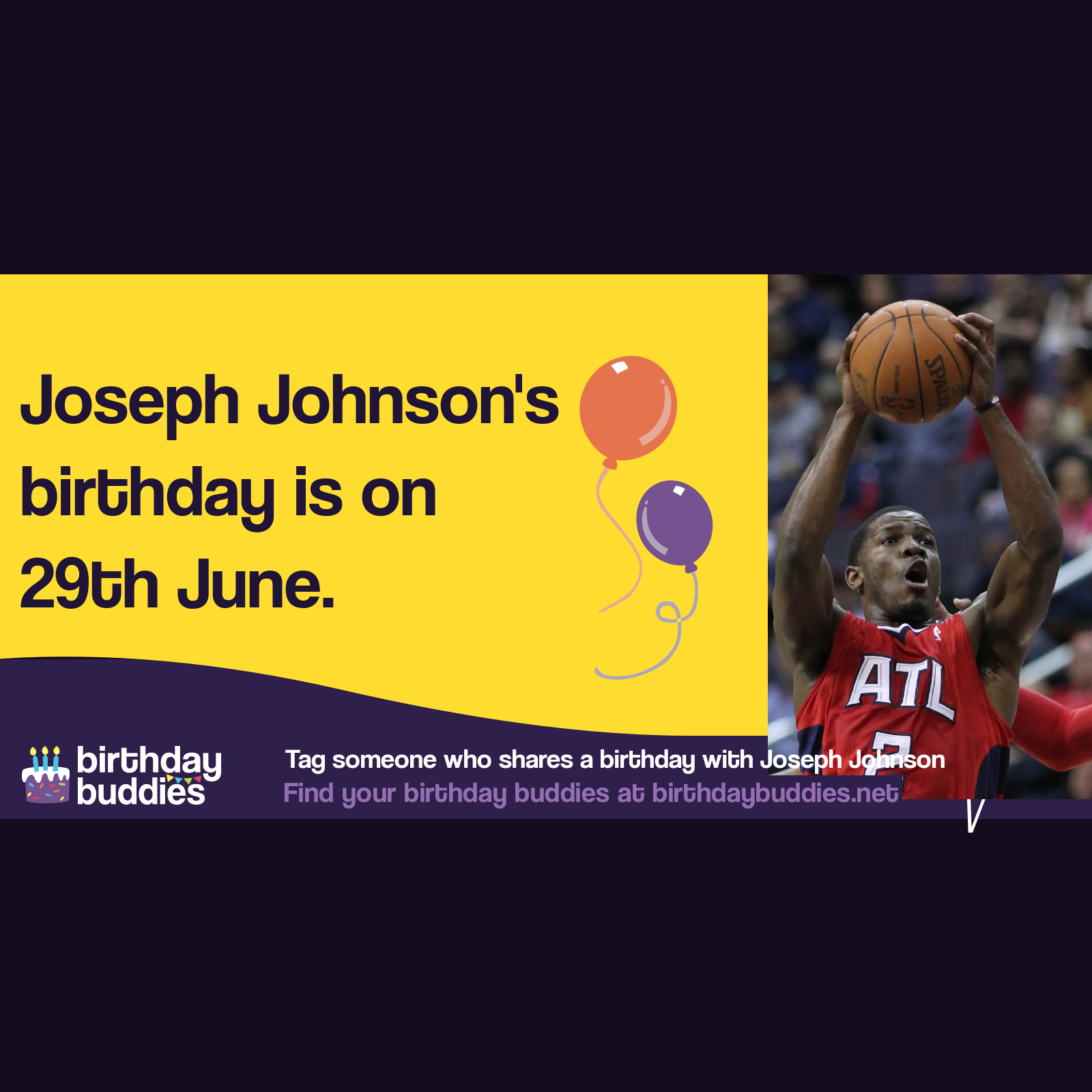 Joseph Johnson's birthday is 29th June 1981