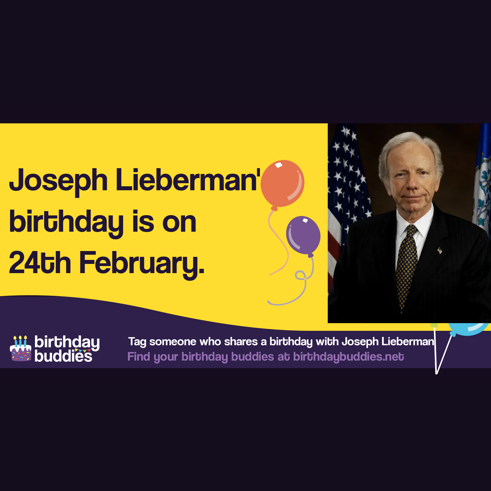 Joseph Lieberman's birthday was 24th February 1942