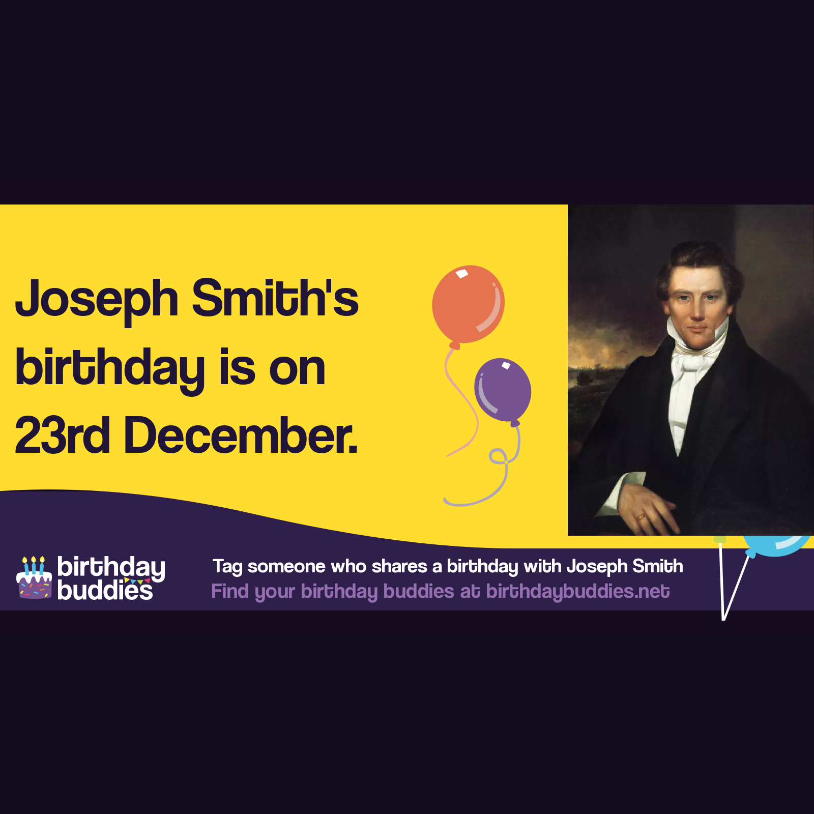 Joseph Smith's birthday was 23rd December 1805