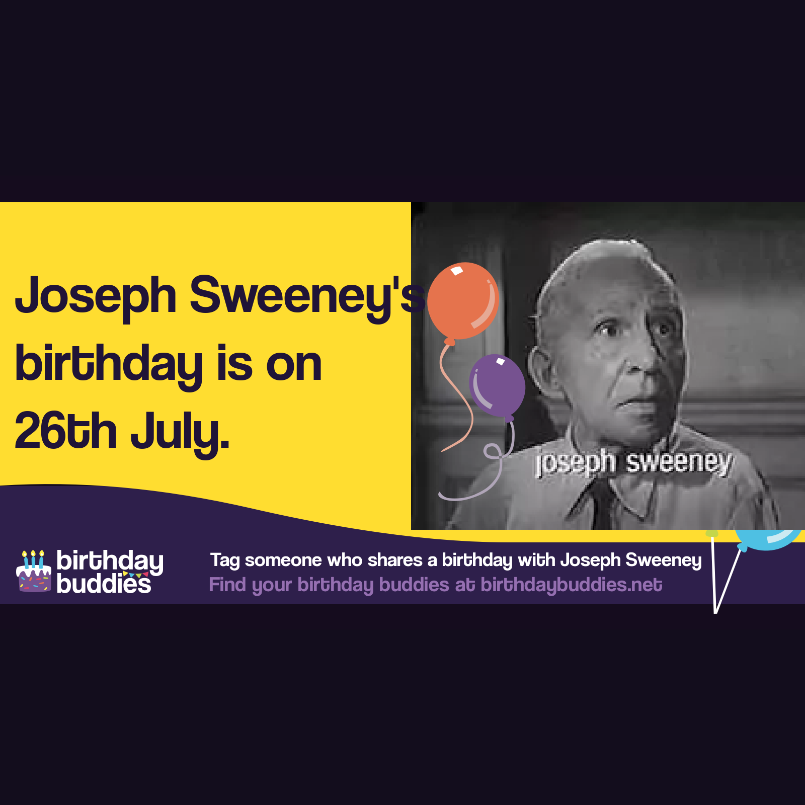 Joseph Sweeney's birthday was 26th July 1884