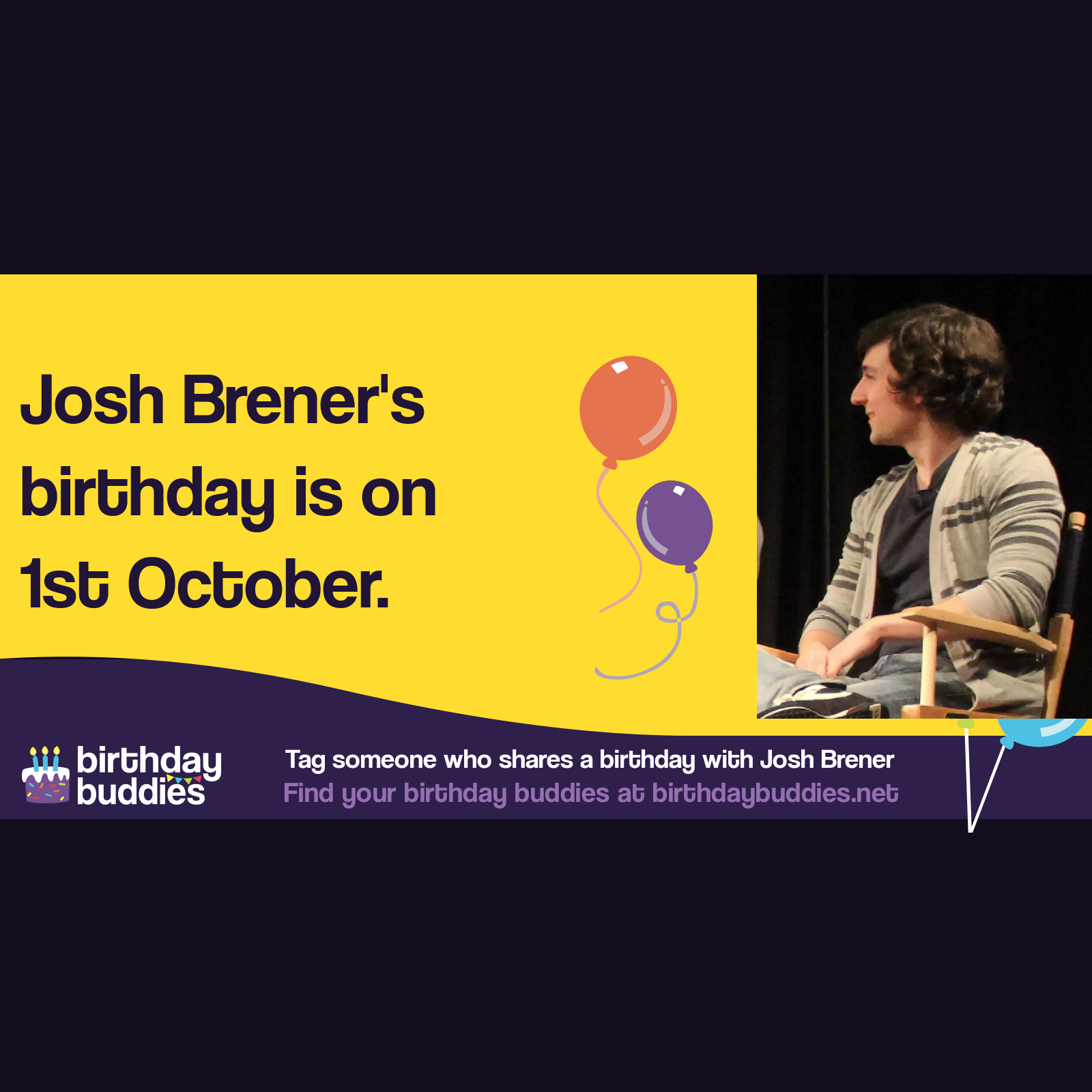 Josh Brener's birthday is 1st October 1984
