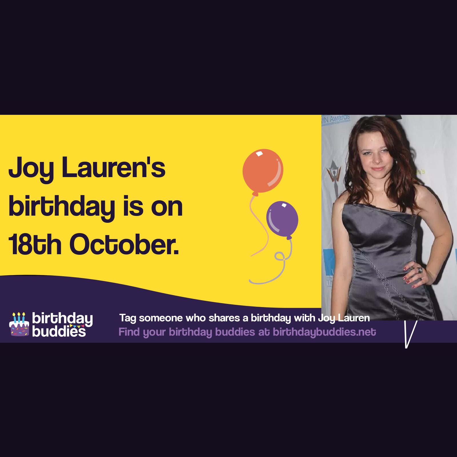 Joy Lauren's birthday is 18th October 1989