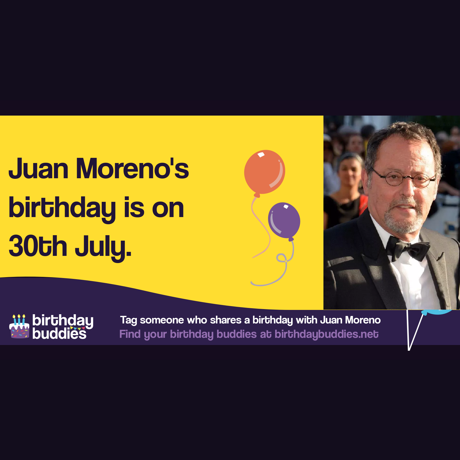 Juan Moreno's birthday is 30th July 1948