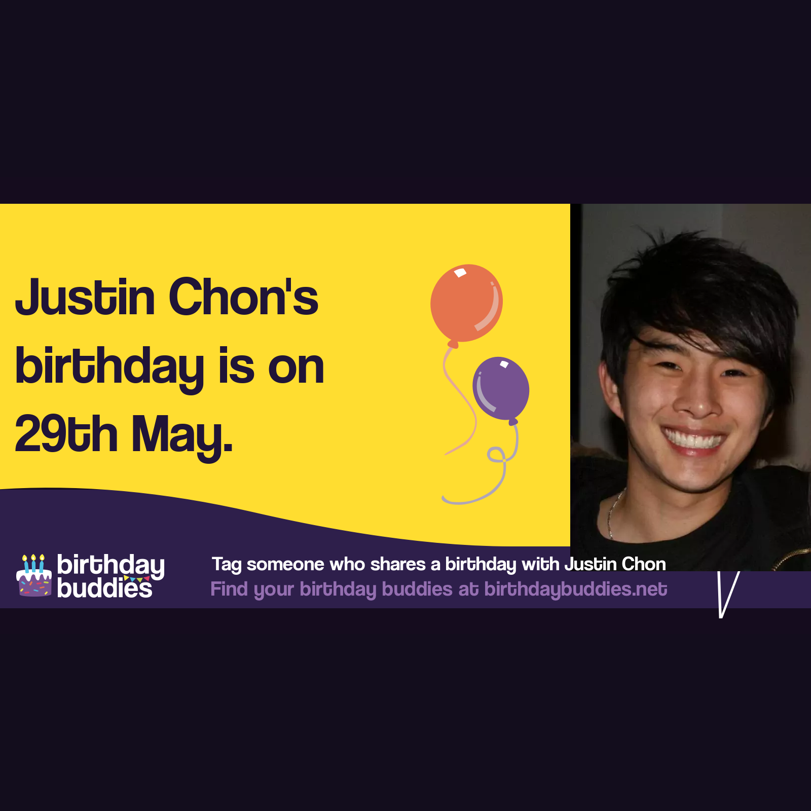 Justin Chon's birthday is 29th May 1981