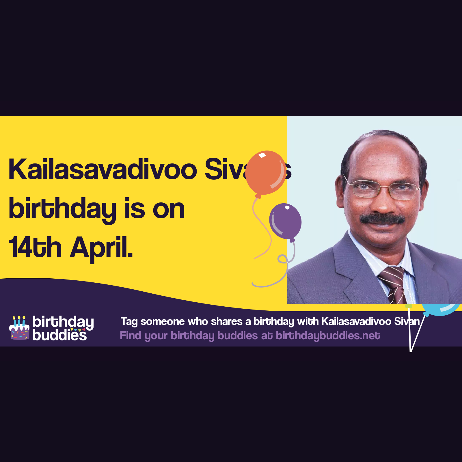 Kailasavadivoo Sivan's birthday is 14th April 1957