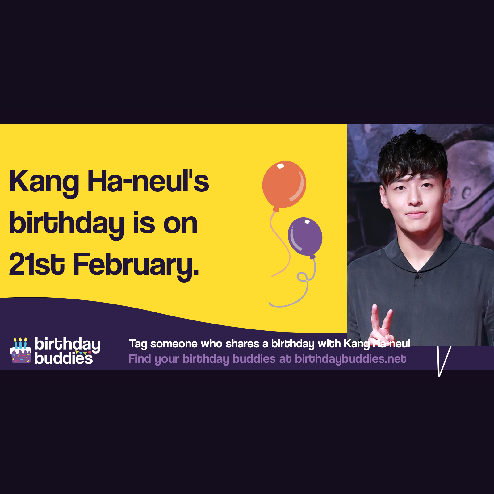 Kang Ha-neul's birthday is 21st February 1990