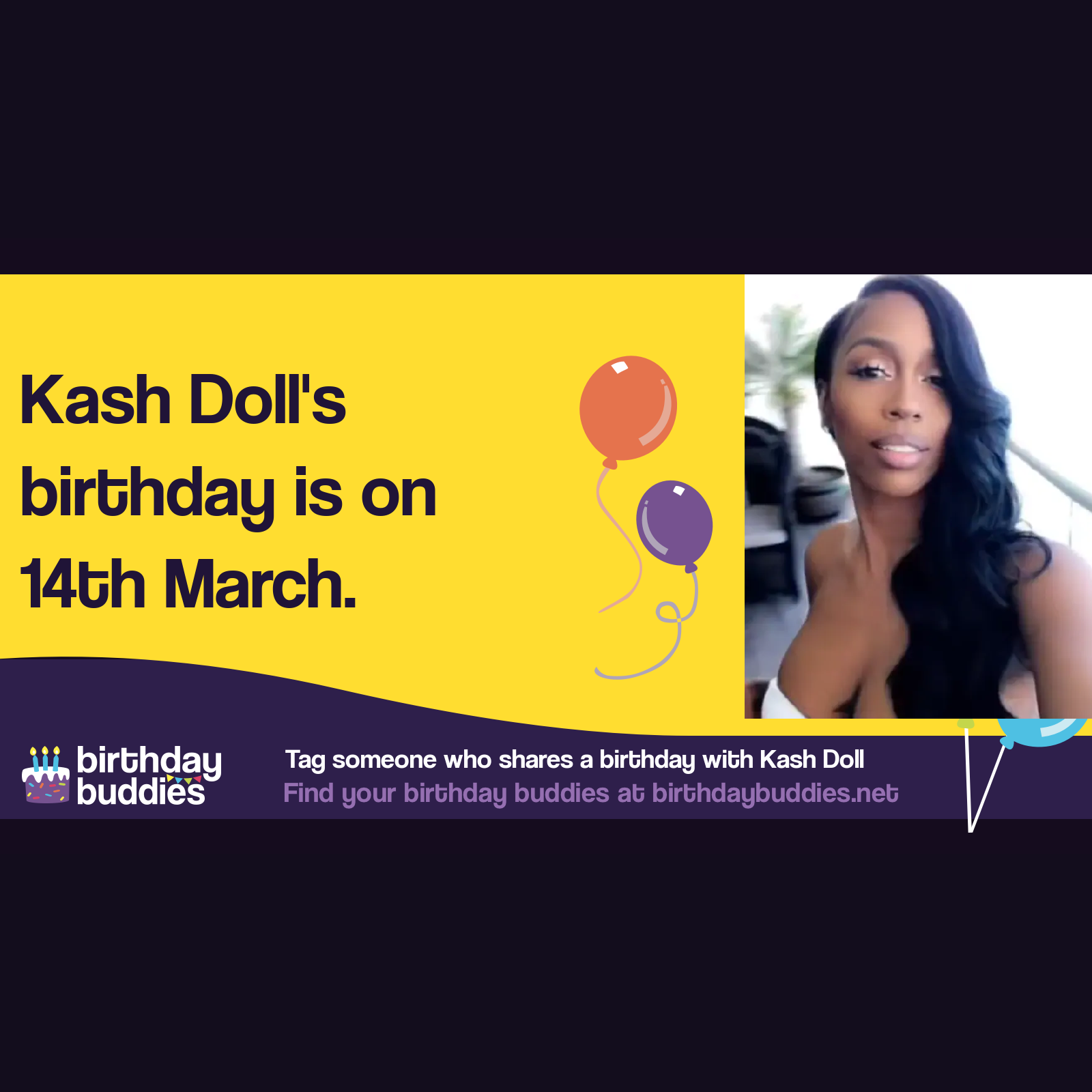 Kash Doll's birthday is 14th March 1992