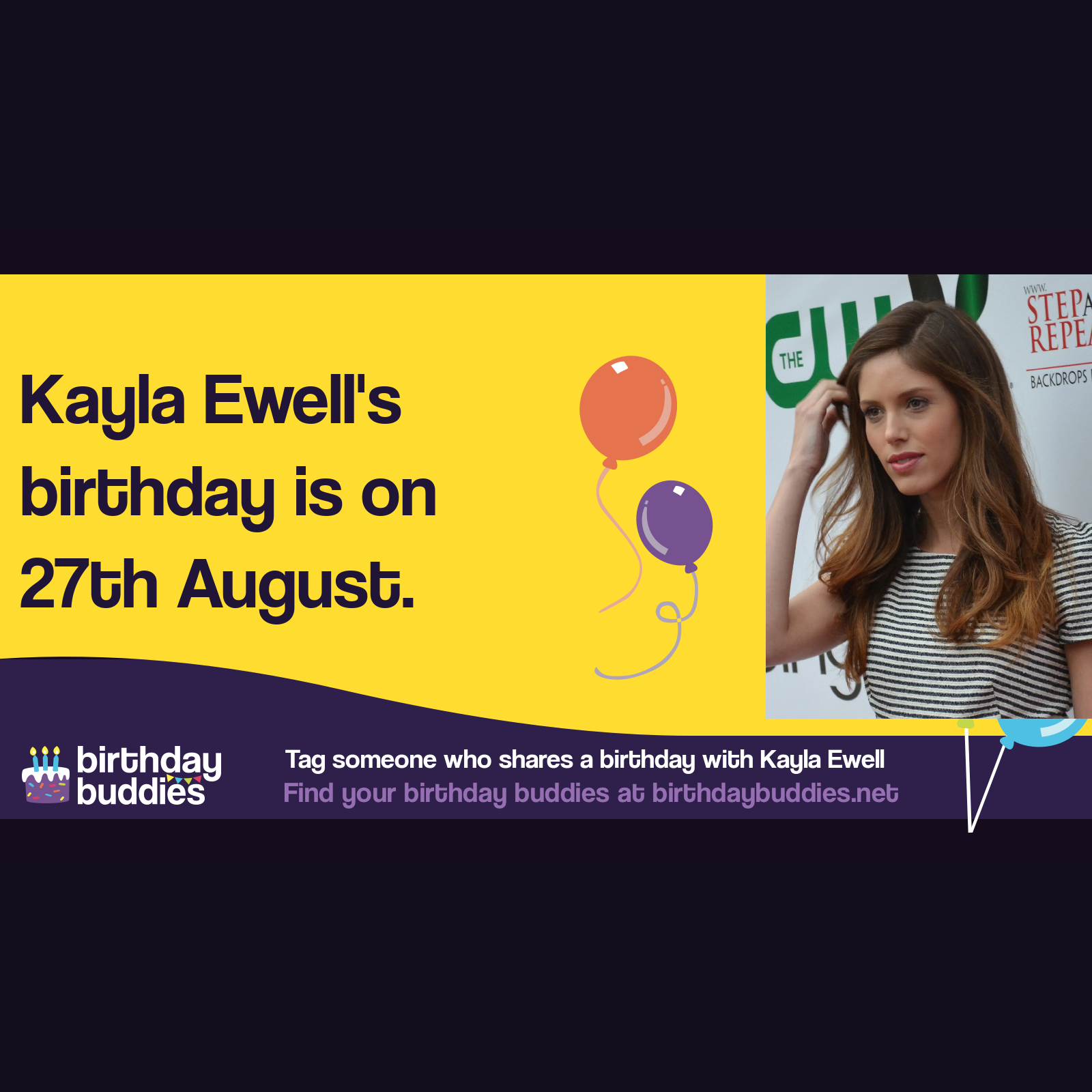 Kayla Ewell's birthday is 27th August 1985