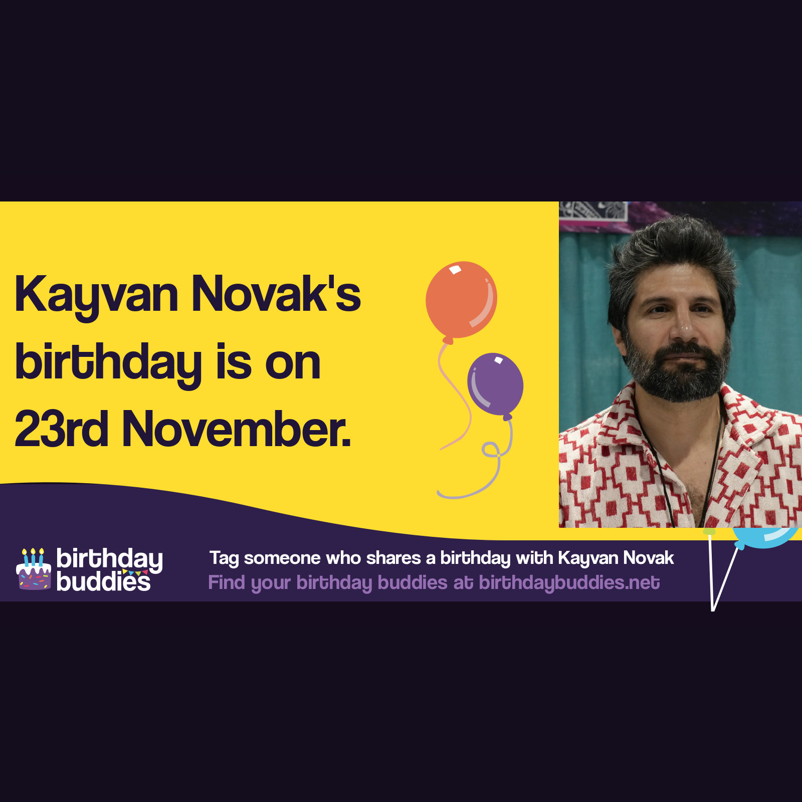 Kayvan Novak's birthday is 23rd November 1977