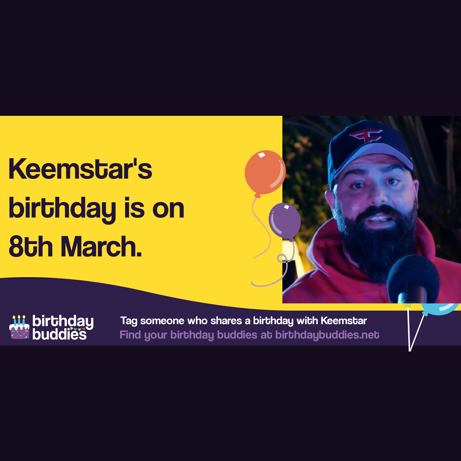 Keemstar's birthday is 8th March 1982