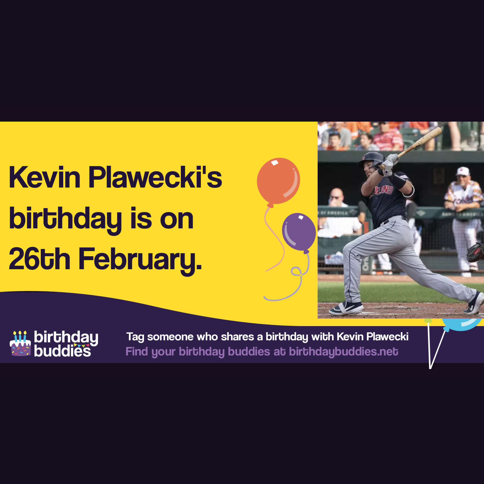 Kevin Plawecki's birthday is 26th February 1991