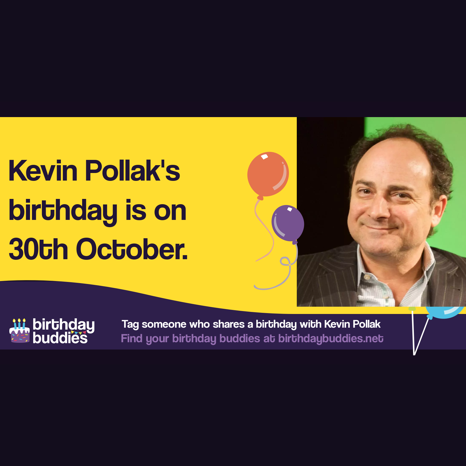 Kevin Pollak's birthday is 30th October 1957