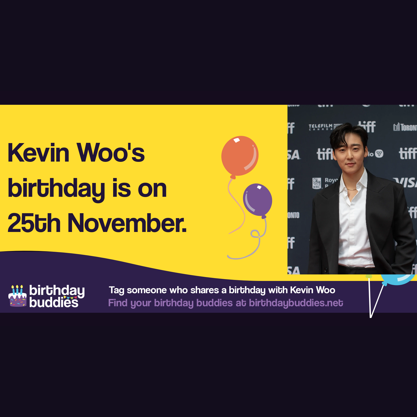 Kevin Woo's birthday is 25th November 1991