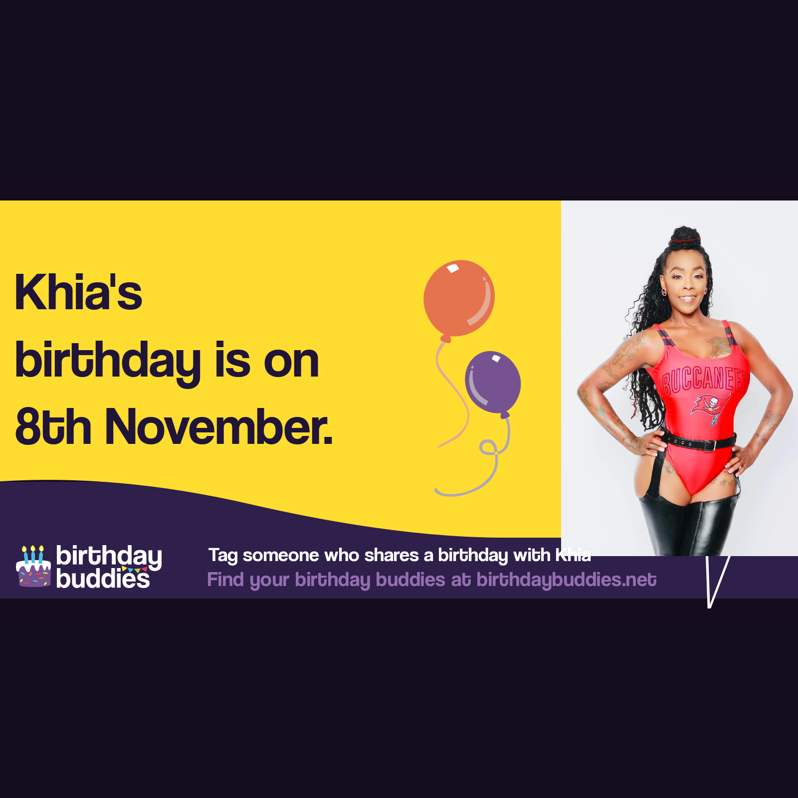 Khia's birthday is 8th November 1977
