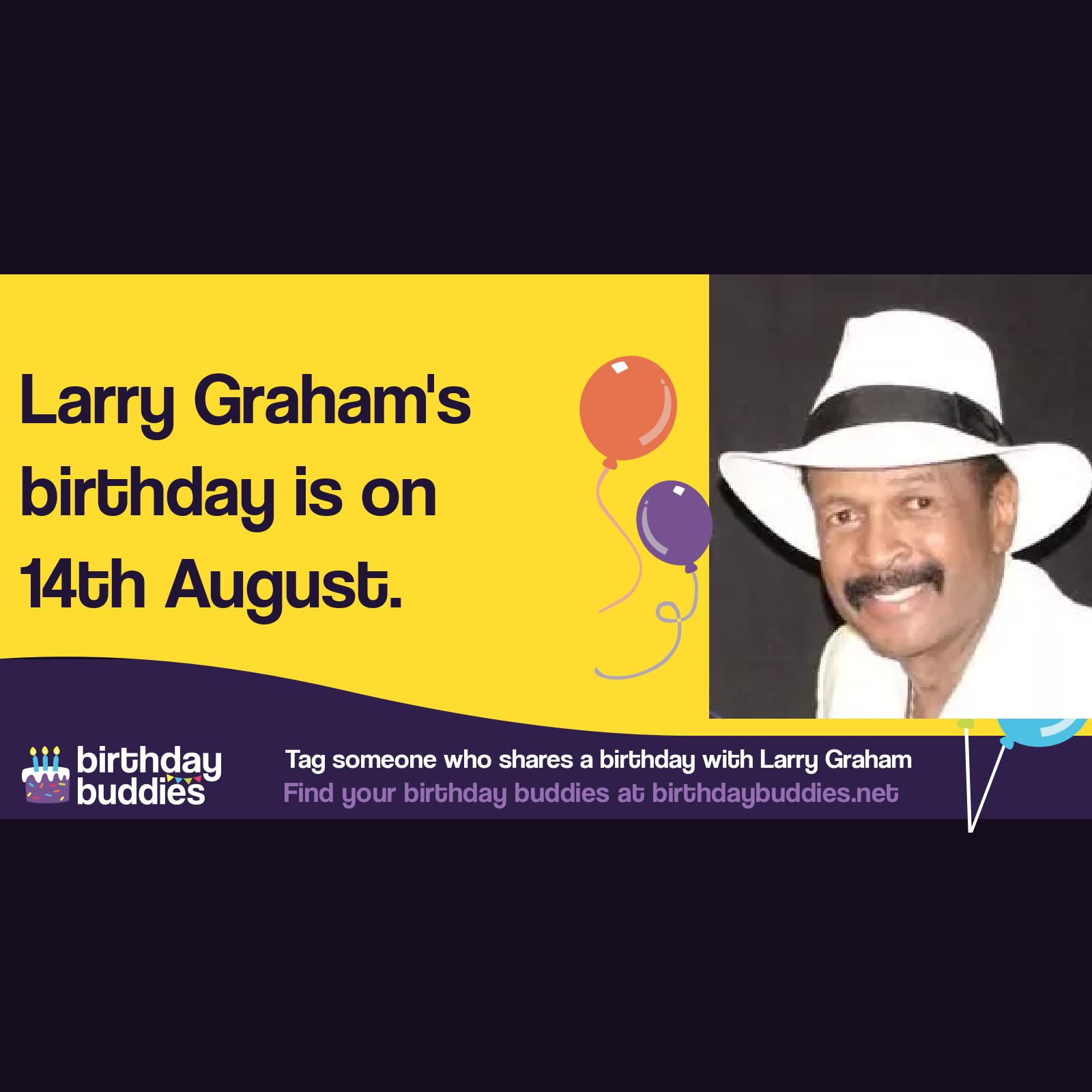 Larry Graham's birthday is 14th August 1946