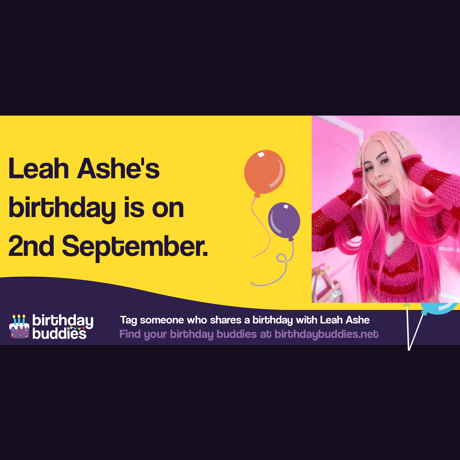 Leah Ashe's birthday is 2nd September 1993