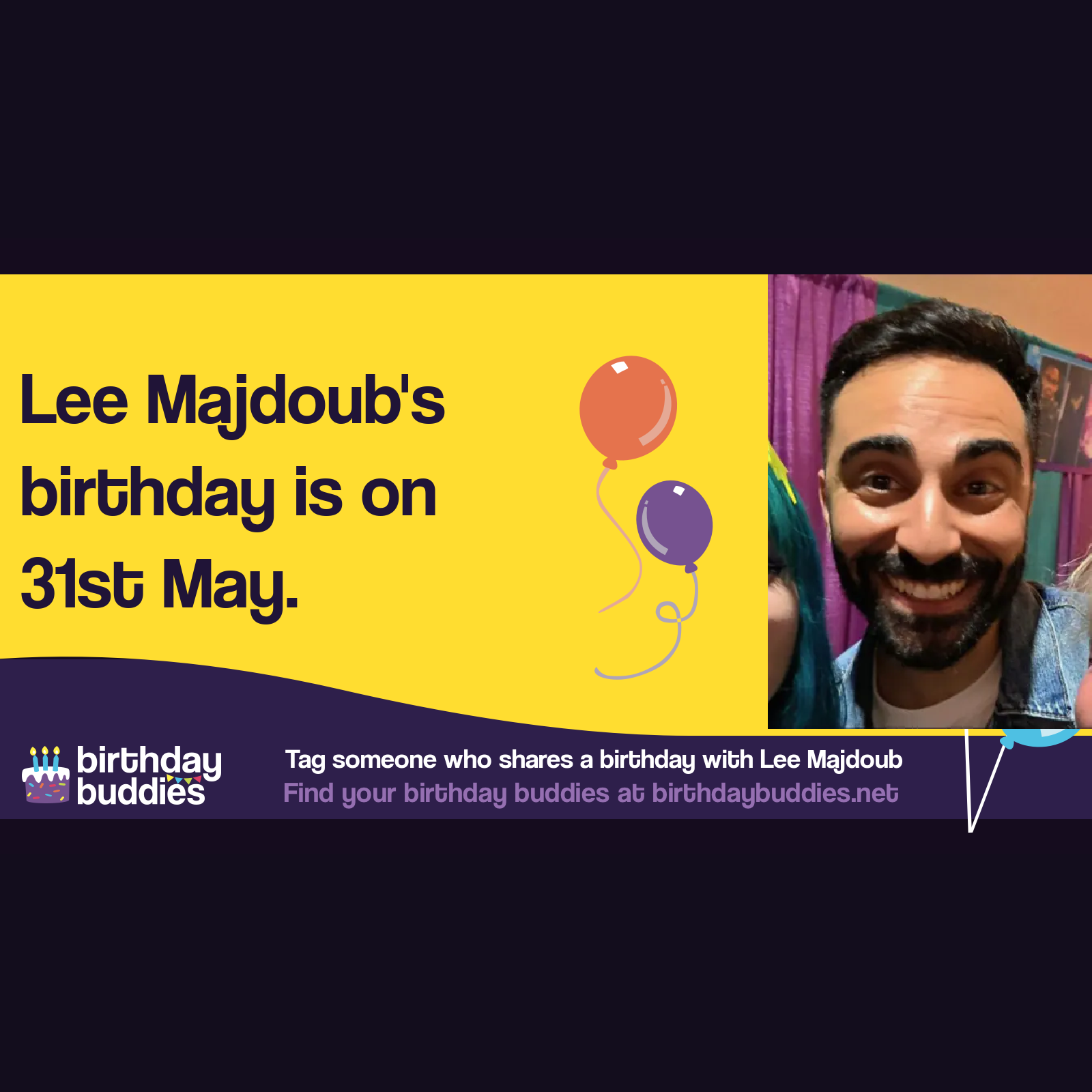 Lee Majdoub's birthday is 31st May 1982