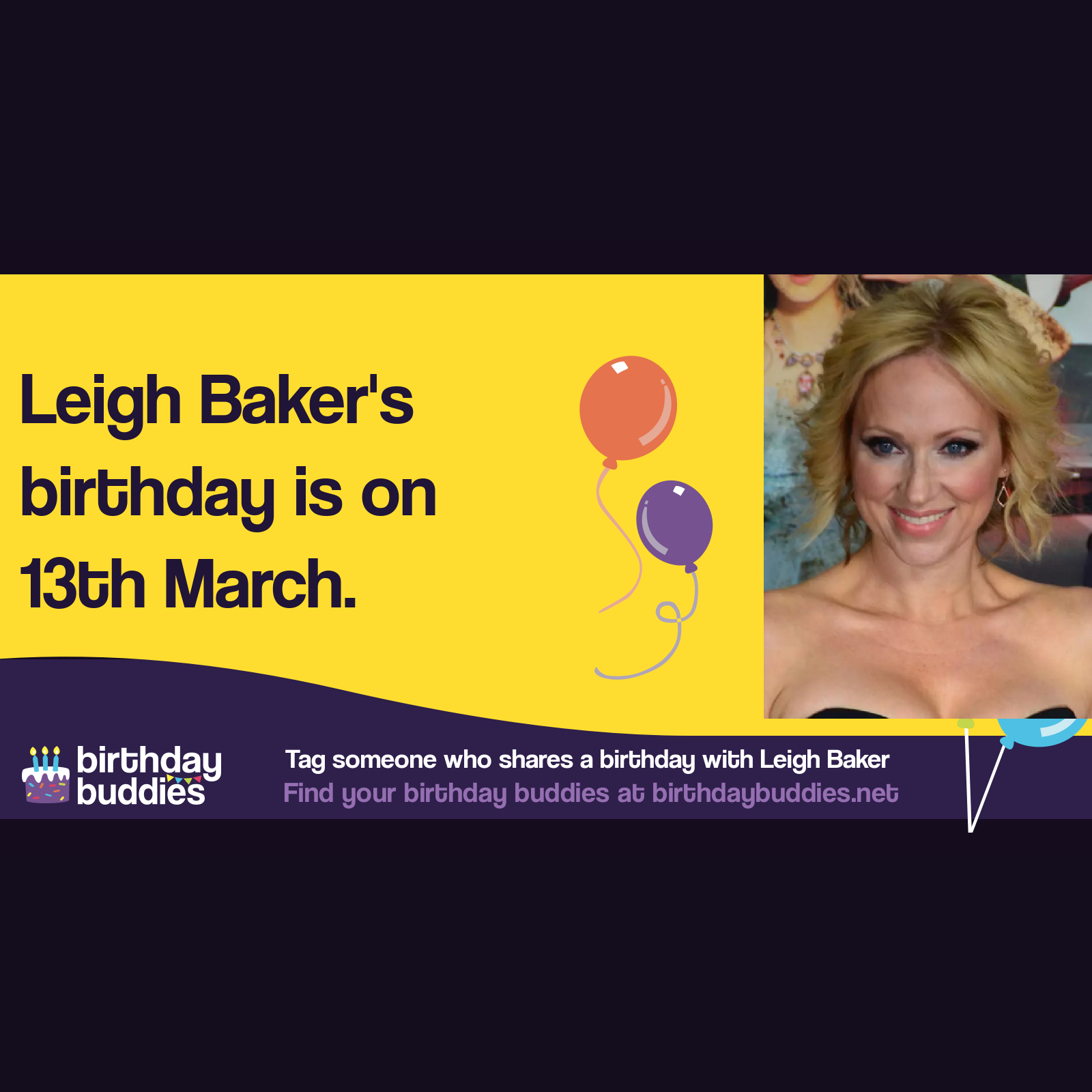 Leigh Baker's birthday is 13th March 1972